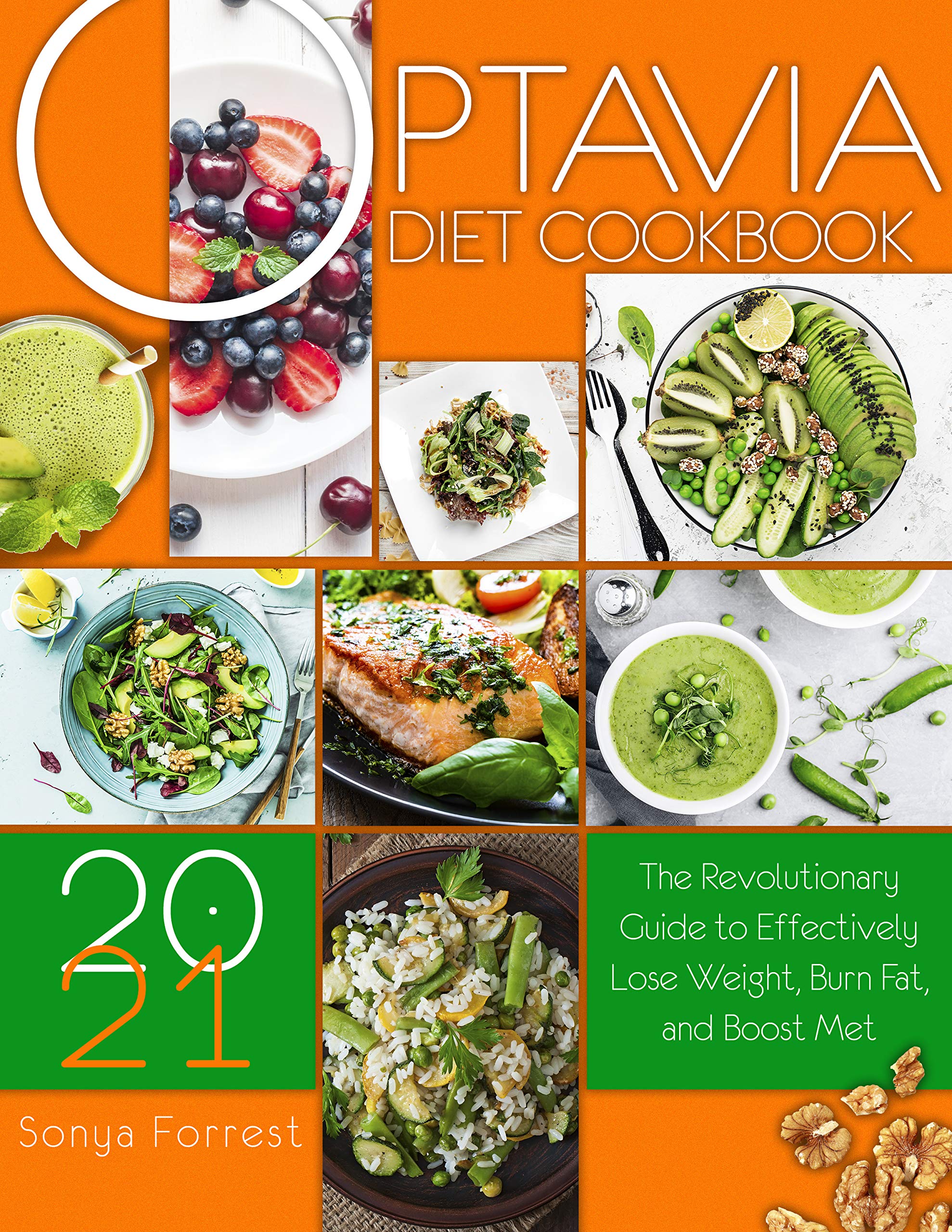 Optavia Diet Cookbook 2021: The Revolutionary Guide to Effectively Lose ...