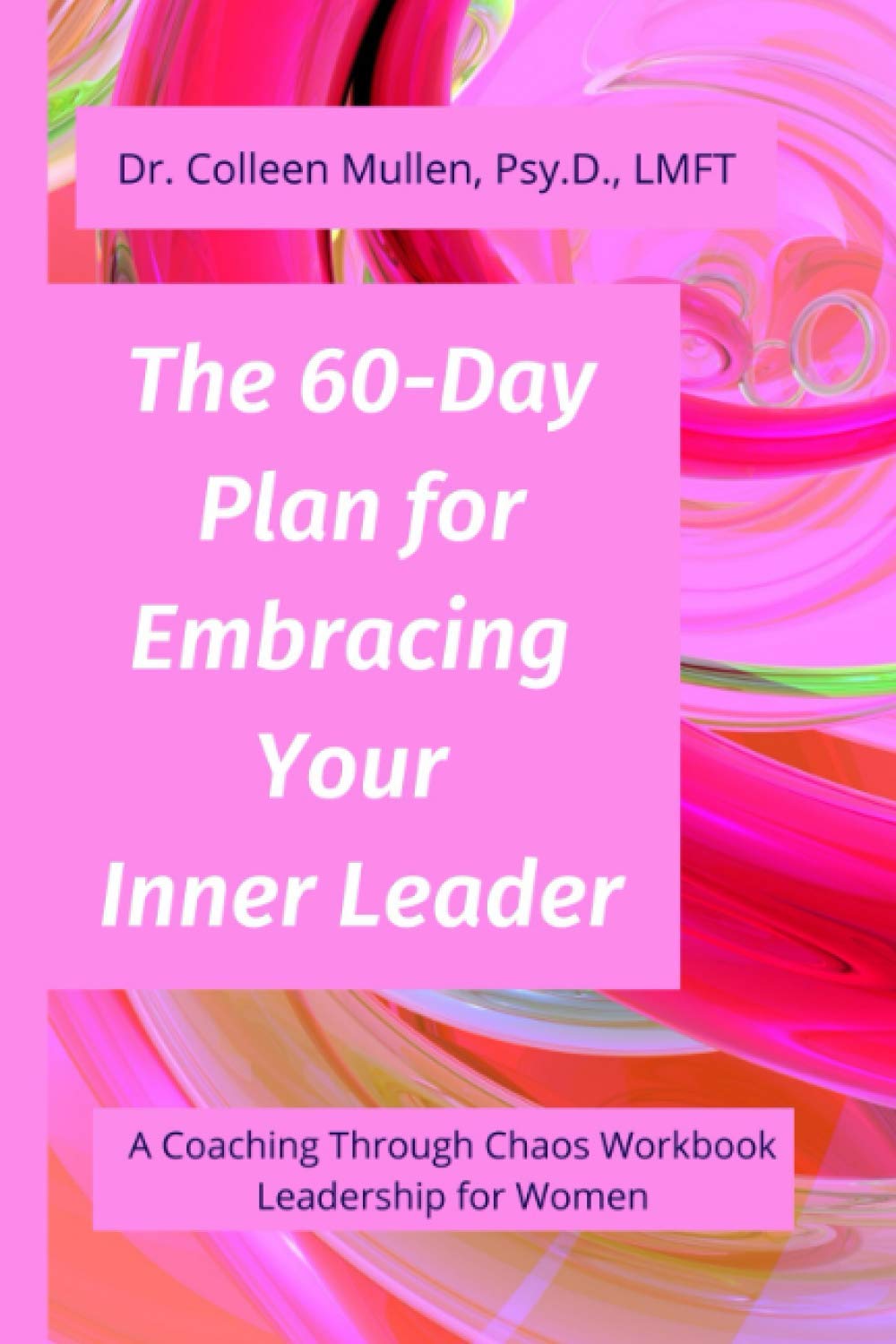 The 60-Day Plan for Embracing Your Inner Leader: A Coaching Through ...