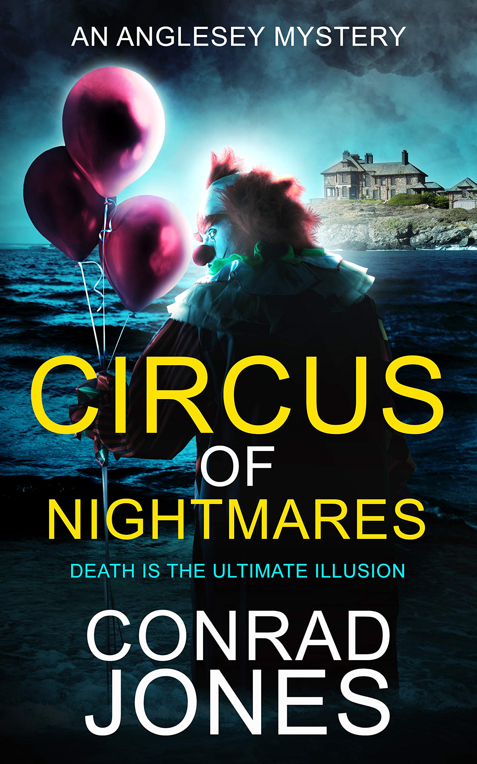 Circus of Nightmares (The Anglesey Murders #9) by Conrad Jones | Goodreads