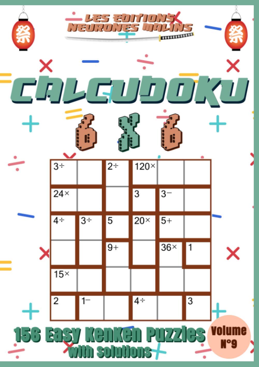 Calcudoku 6x6 156 Easy Kenken Puzzles With Solutions Volume N 9 Kenken Puzzle Books For Adults 