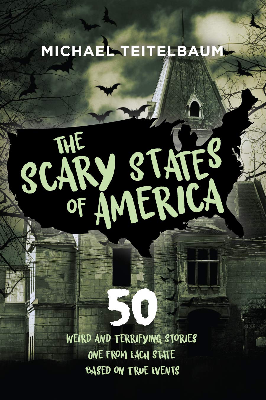 The Scary States of America: 50 Weird and Terrifying Stories, One from ...