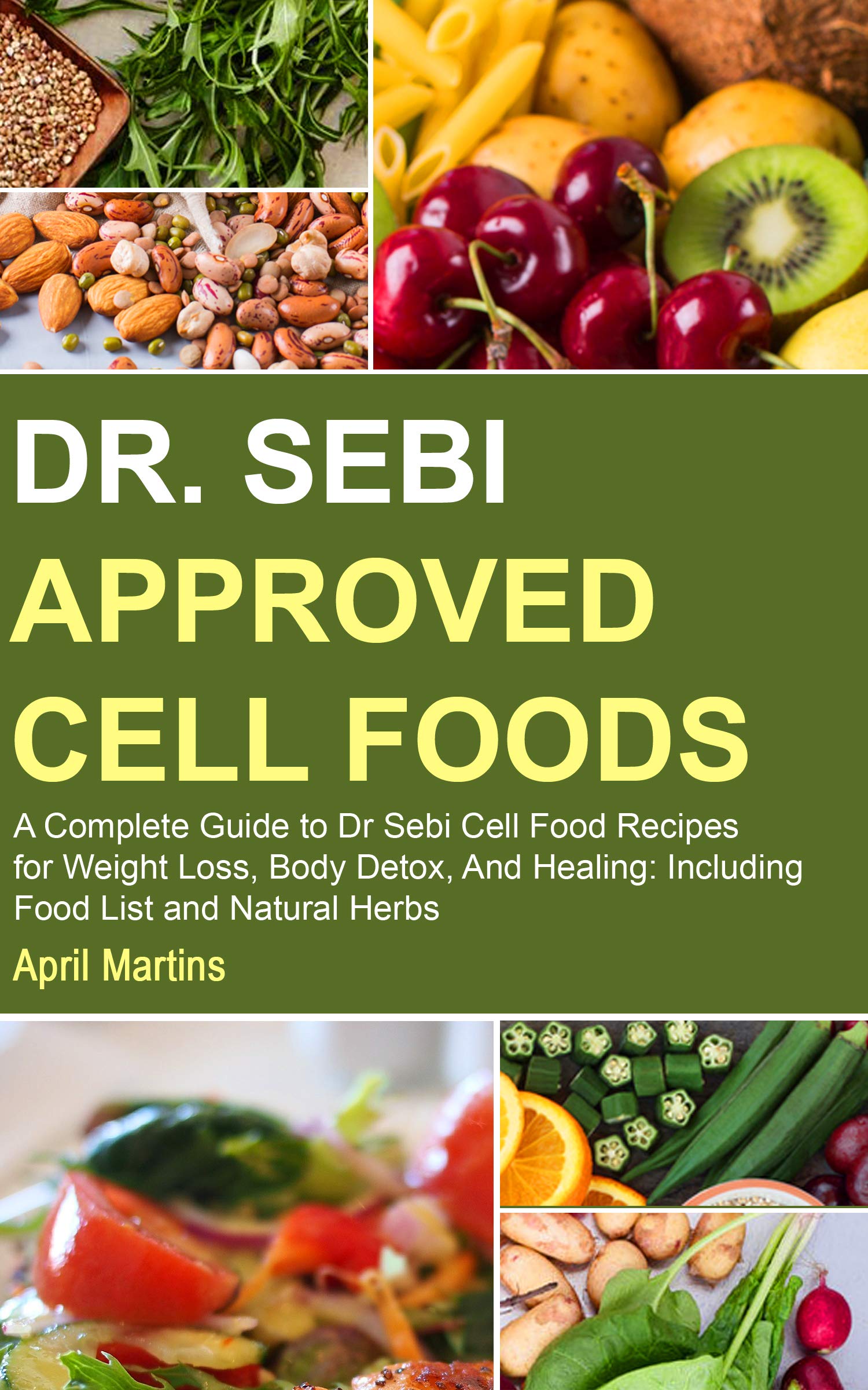 DR. SEBI APPROVED CELL FOODS: A Complete Guide to Dr Sebi Cell Food ...