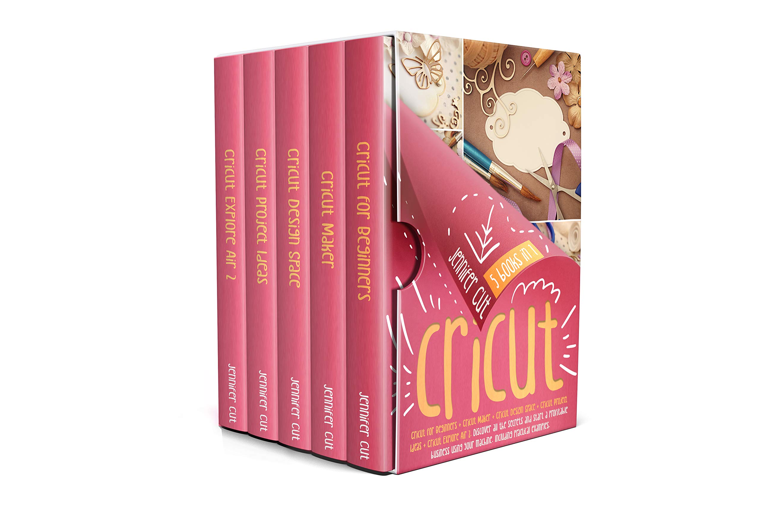Cricut : 5 Books in 1: Cricut for Beginners + Cricut Maker + Cricut ...