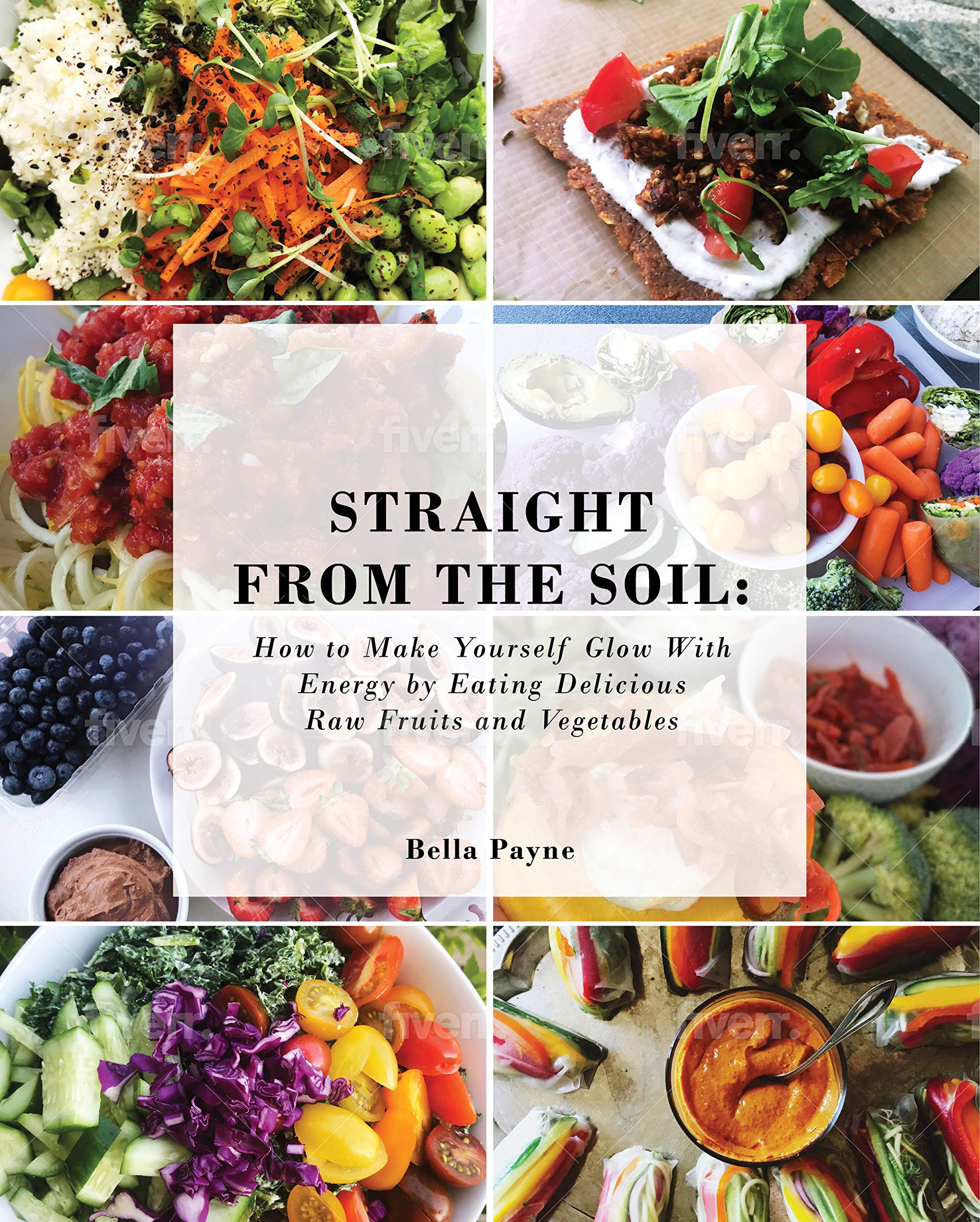 Straight From the Soil: How to Make Yourself Glow With Energy by Eating ...