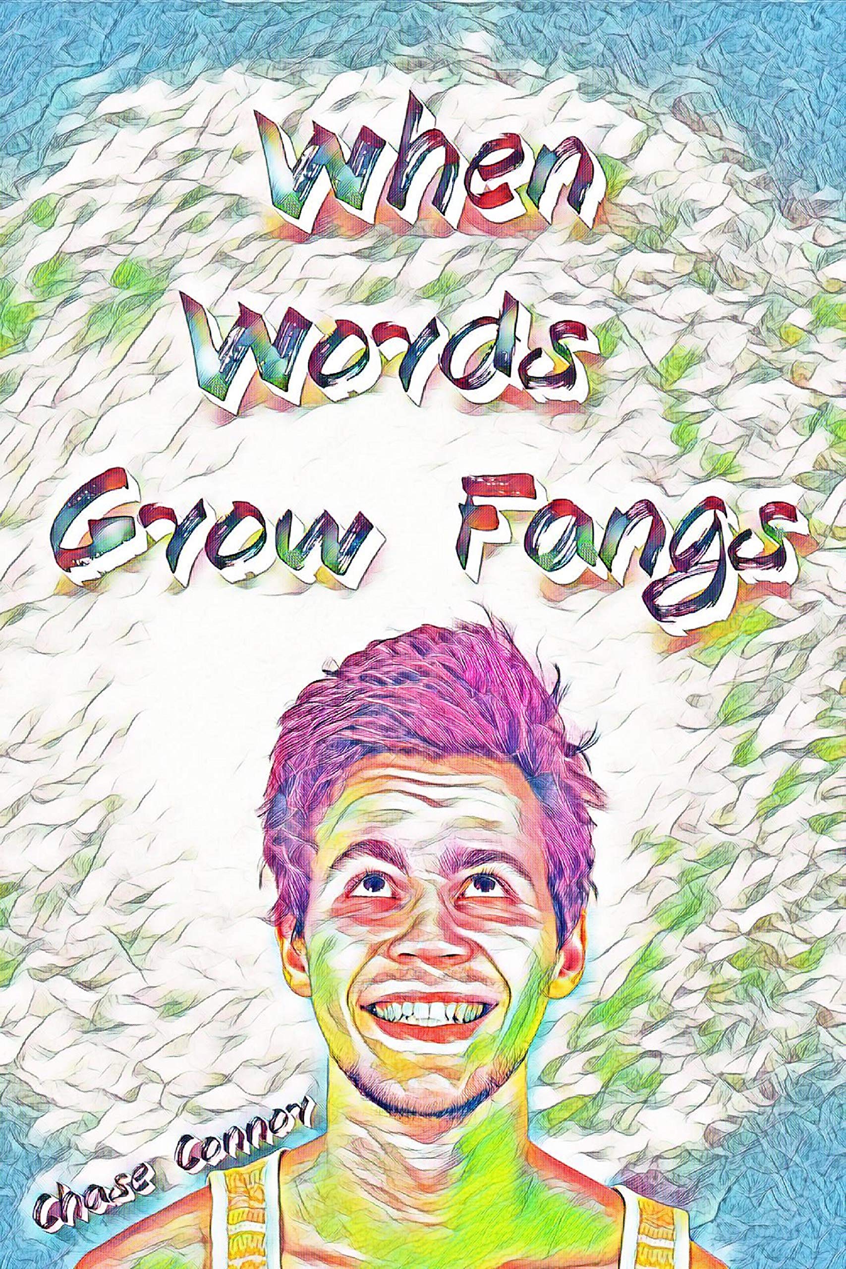 When Words Grow Fangs by Chase Connor | Goodreads