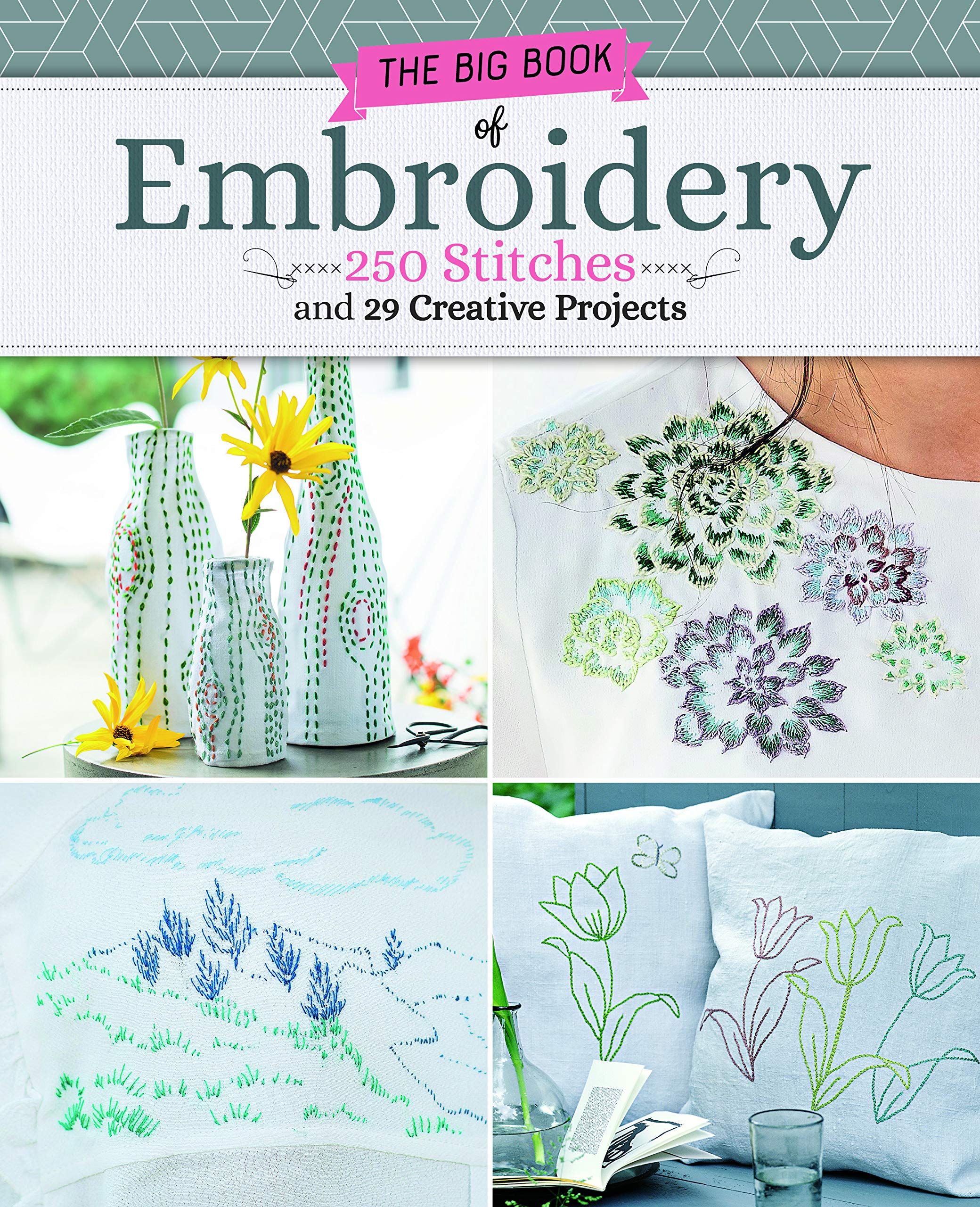 Big Book of Embroidery: 250 Stitches and 29 Creative Projects by Renée ...