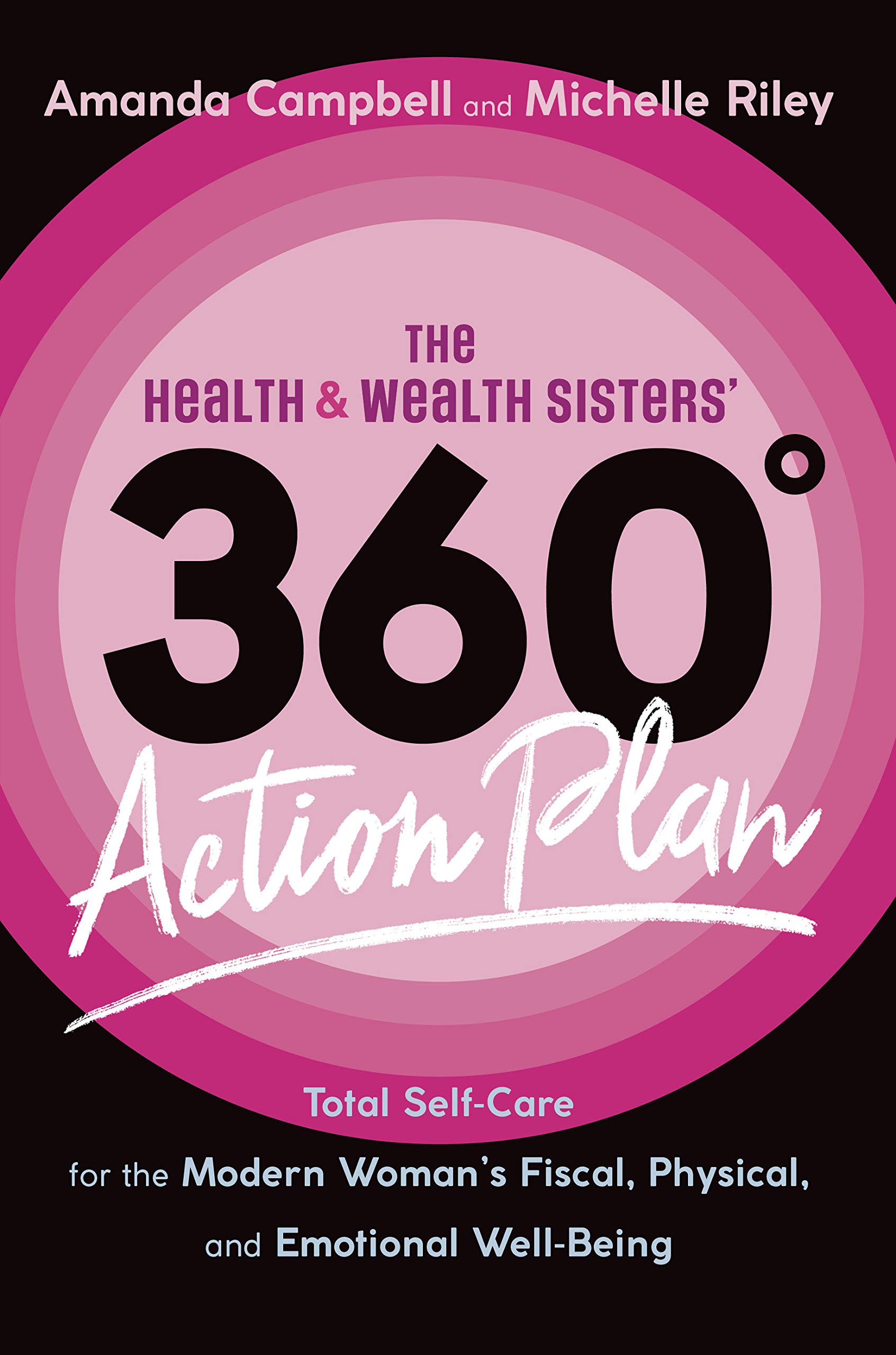 The Health & Wealth Sisters' 360° Action Plan: Total Self-Care for the ...