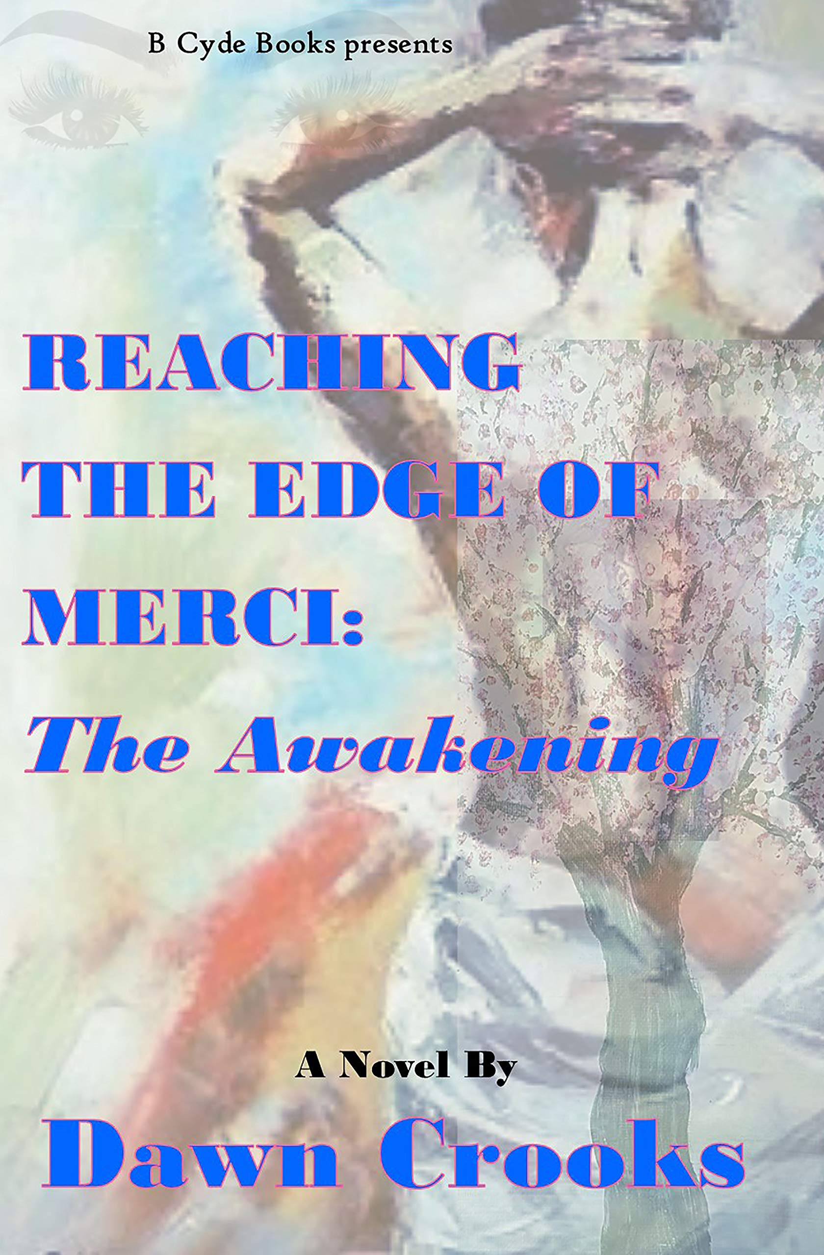 Reaching The Edge of Merci: The Awakening by Dawn Crooks | Goodreads
