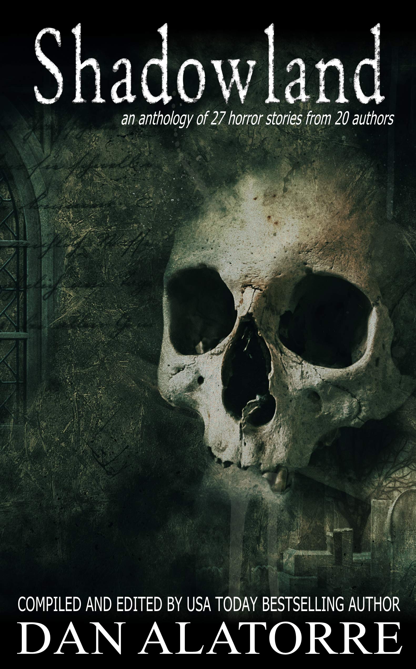 Shadowland: A horror anthology with 23 stories from 15 authors by Dan ...