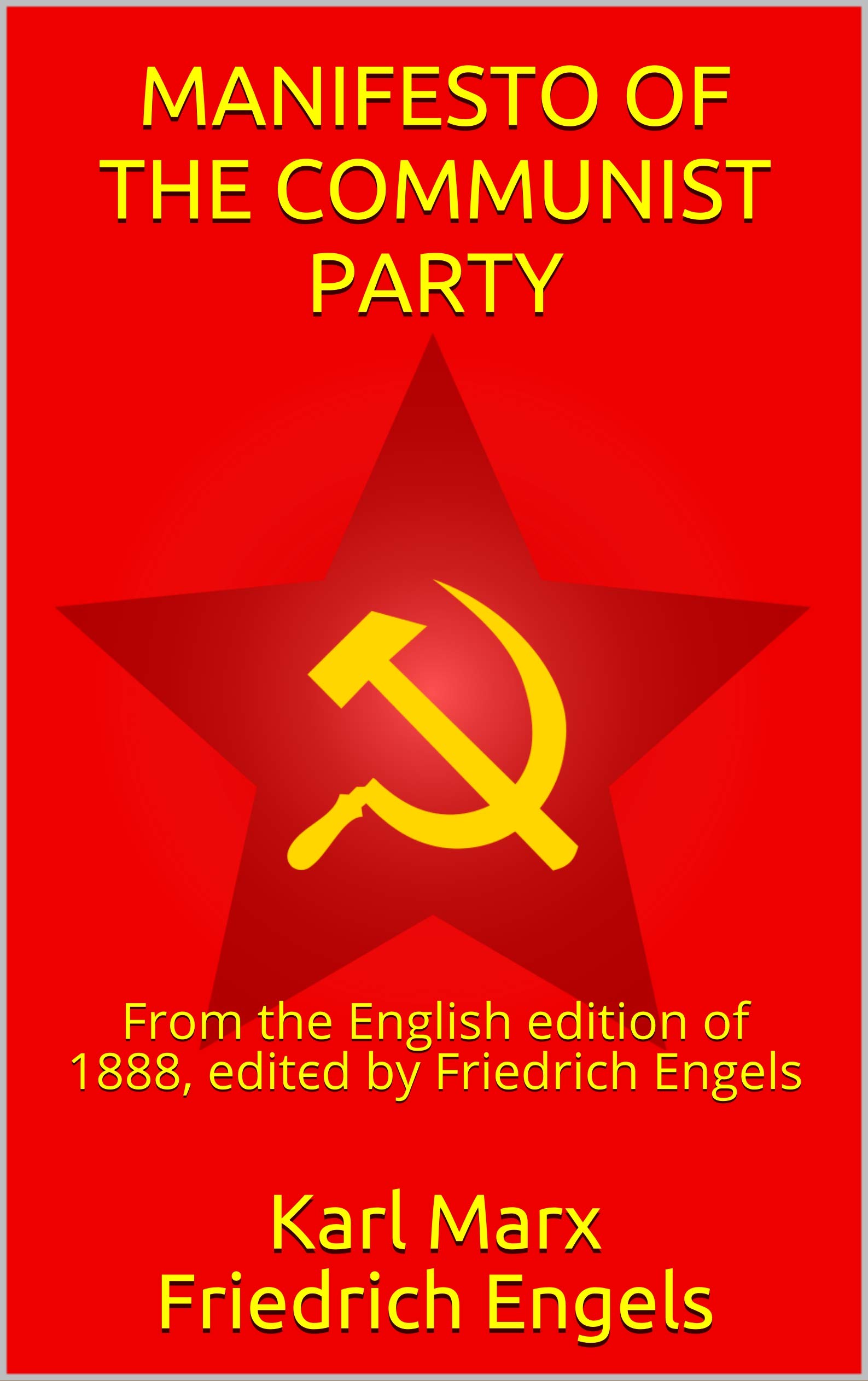 MANIFESTO OF THE COMMUNIST PARTY: From the English edition of 1888 ...