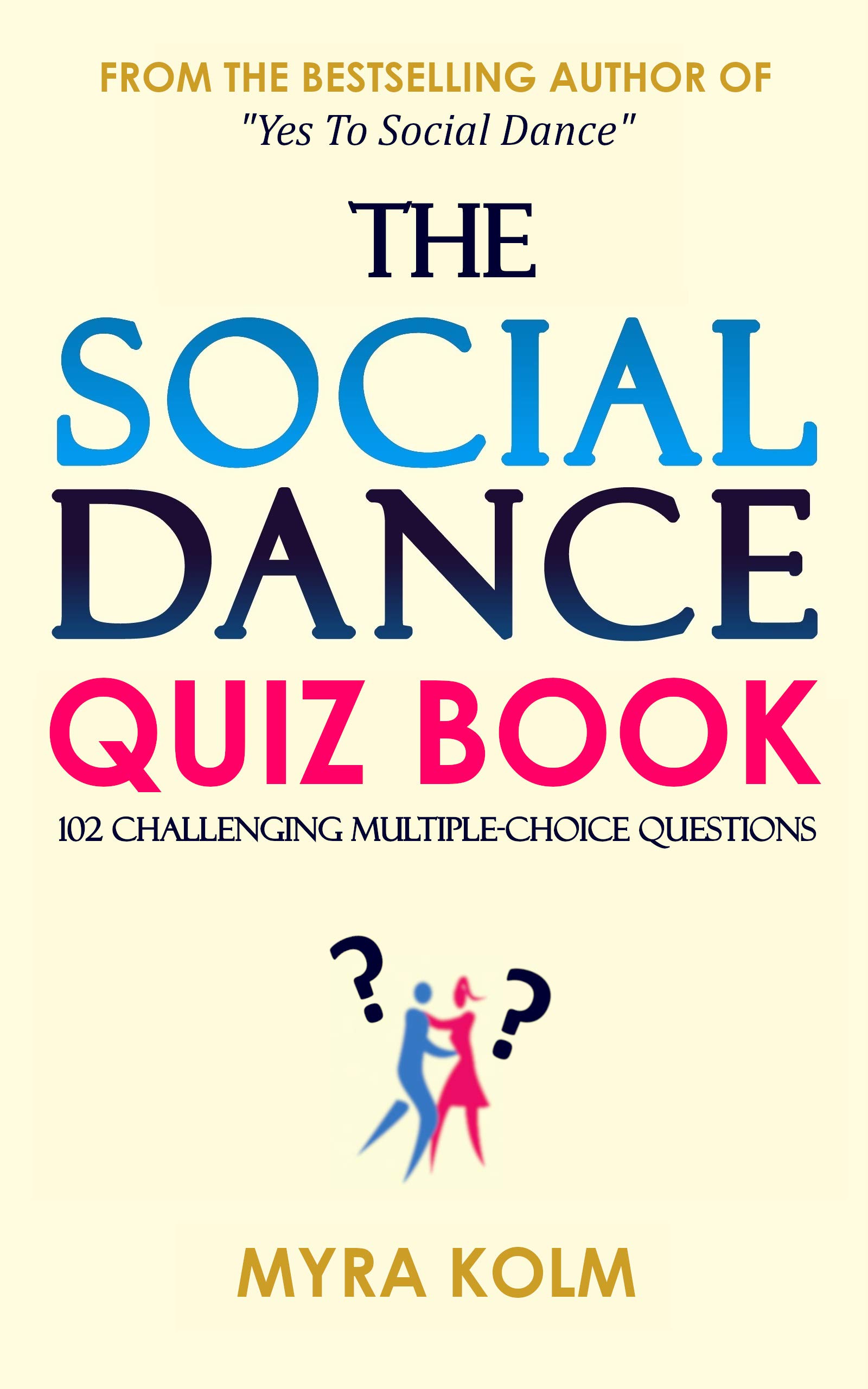 THE SOCIAL DANCE QUIZ BOOK: 102 Challenging Multiple-Choice Questions ...