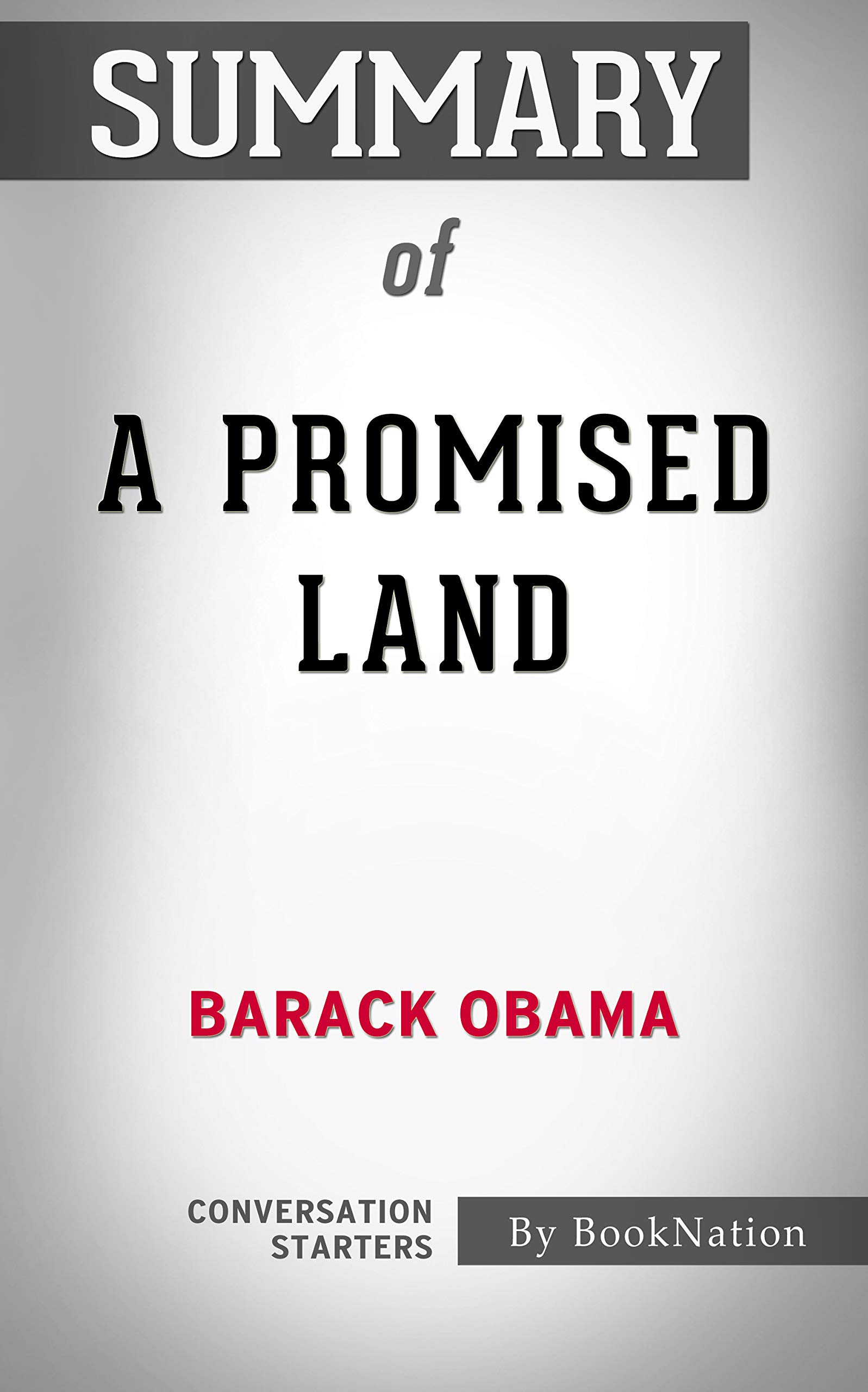 Summary of A Promised Land by Barack Obama: Conversation Starters by ...