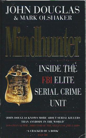 Mindhunter: Inside the FBI's Elite Serial Crime Unit by John E. Douglas ...