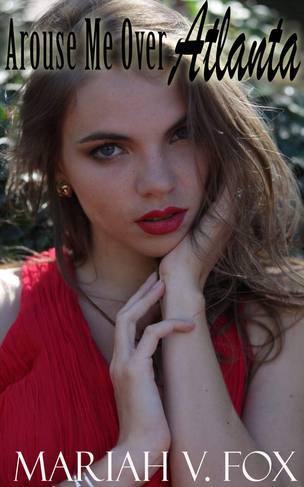 Arouse Me Over Atlanta: (First Time Hotwife) by Mariah V. Fox | Goodreads