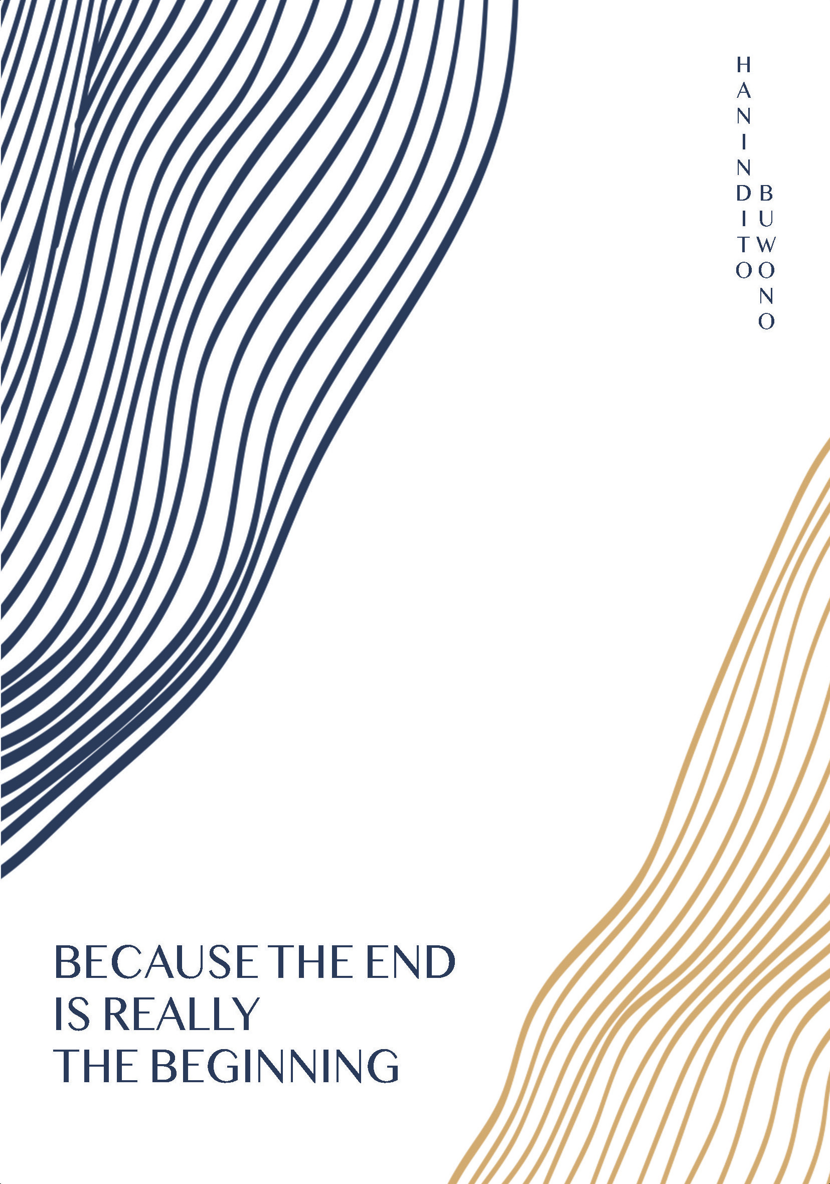 Because the End Is Really the Beginning by Hanindito Buwono | Goodreads
