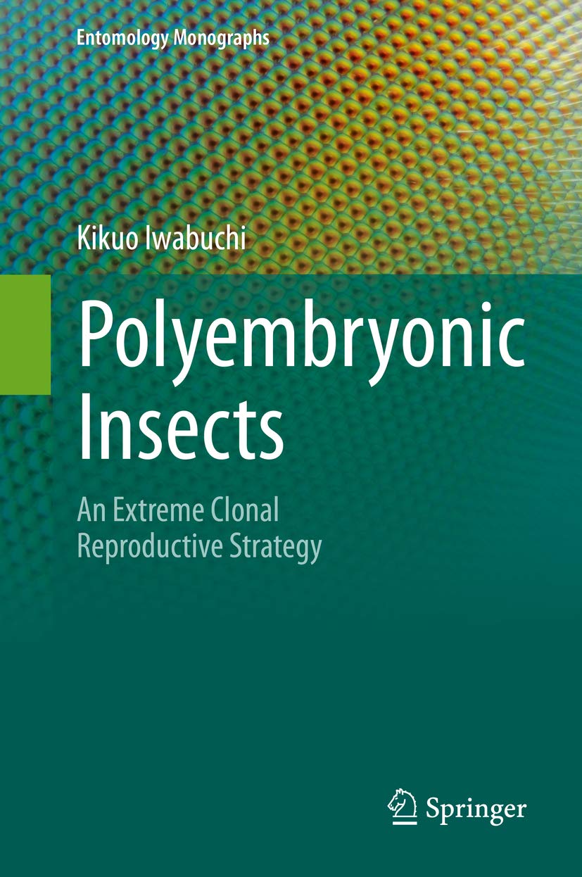 Polyembryonic Insects: An Extreme Clonal Reproductive Strategy by Kikuo ...