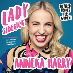 Lady Sidekick: 20 Tired Tropes for Women by Anneka Harry | Goodreads