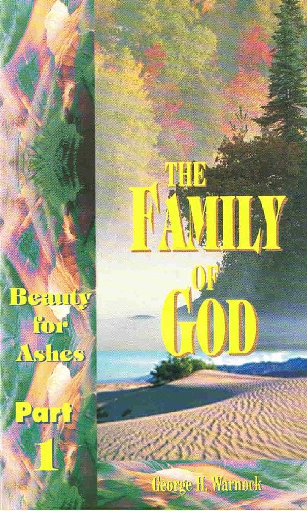 The Family of God (Beauty for Ashes Series Book 1) by George Warnock ...