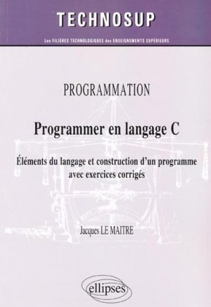 Programmer en langage C by Jacques Lemaitre | Goodreads