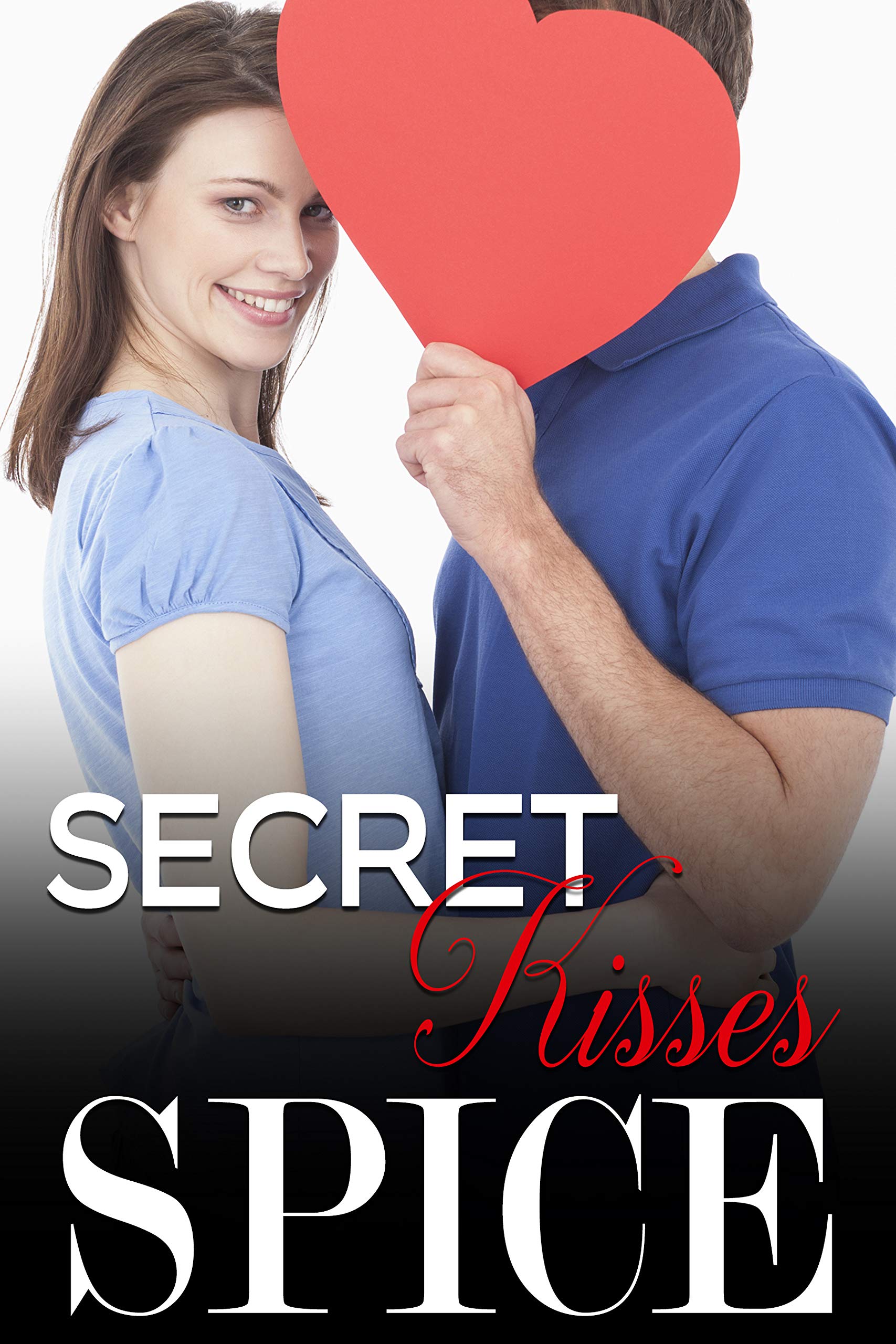 Secret Kisses (Valentine Kisses Book 1) by Spice | Goodreads