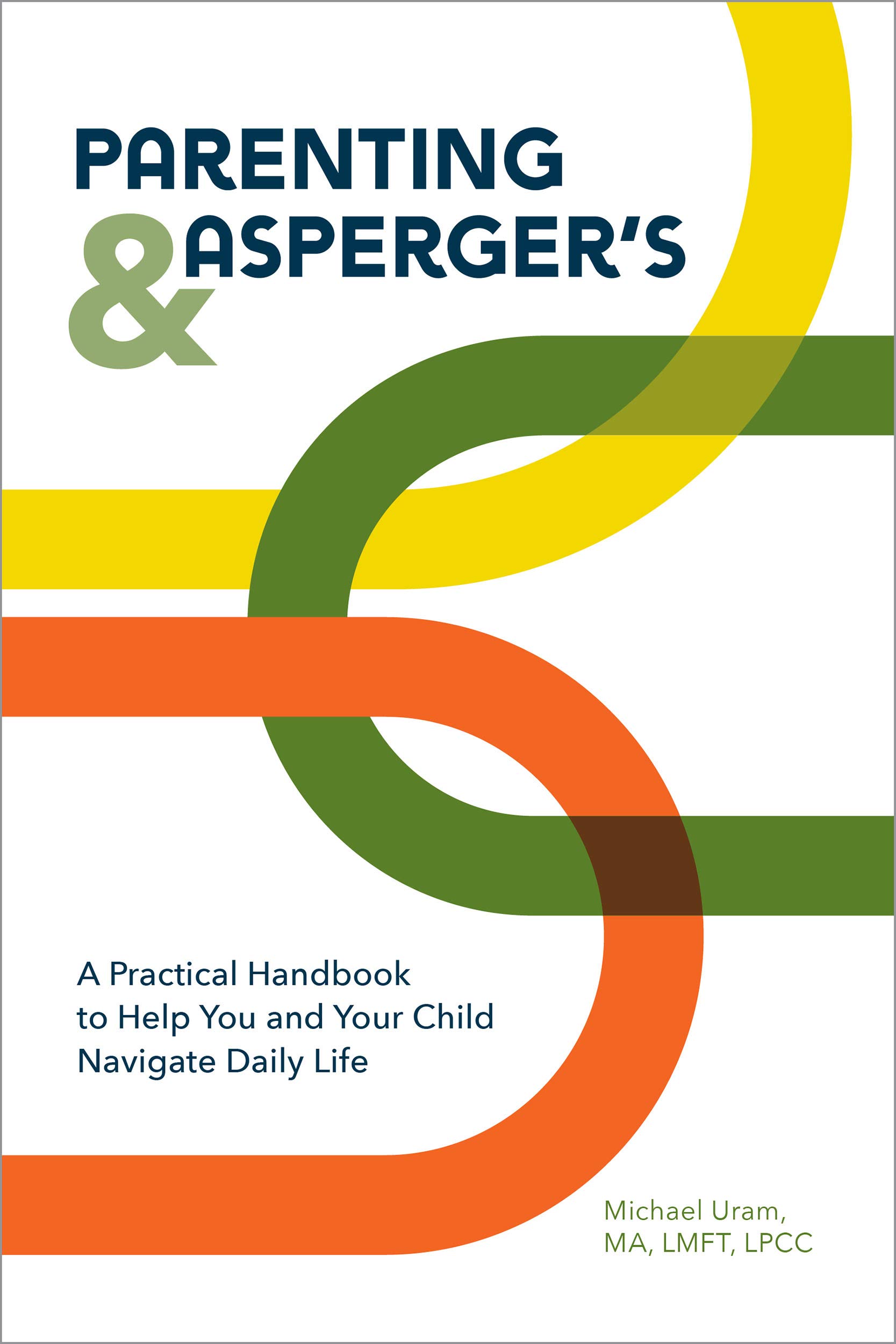 Parenting and Asperger's: A Practical Handbook To Help You and Your ...