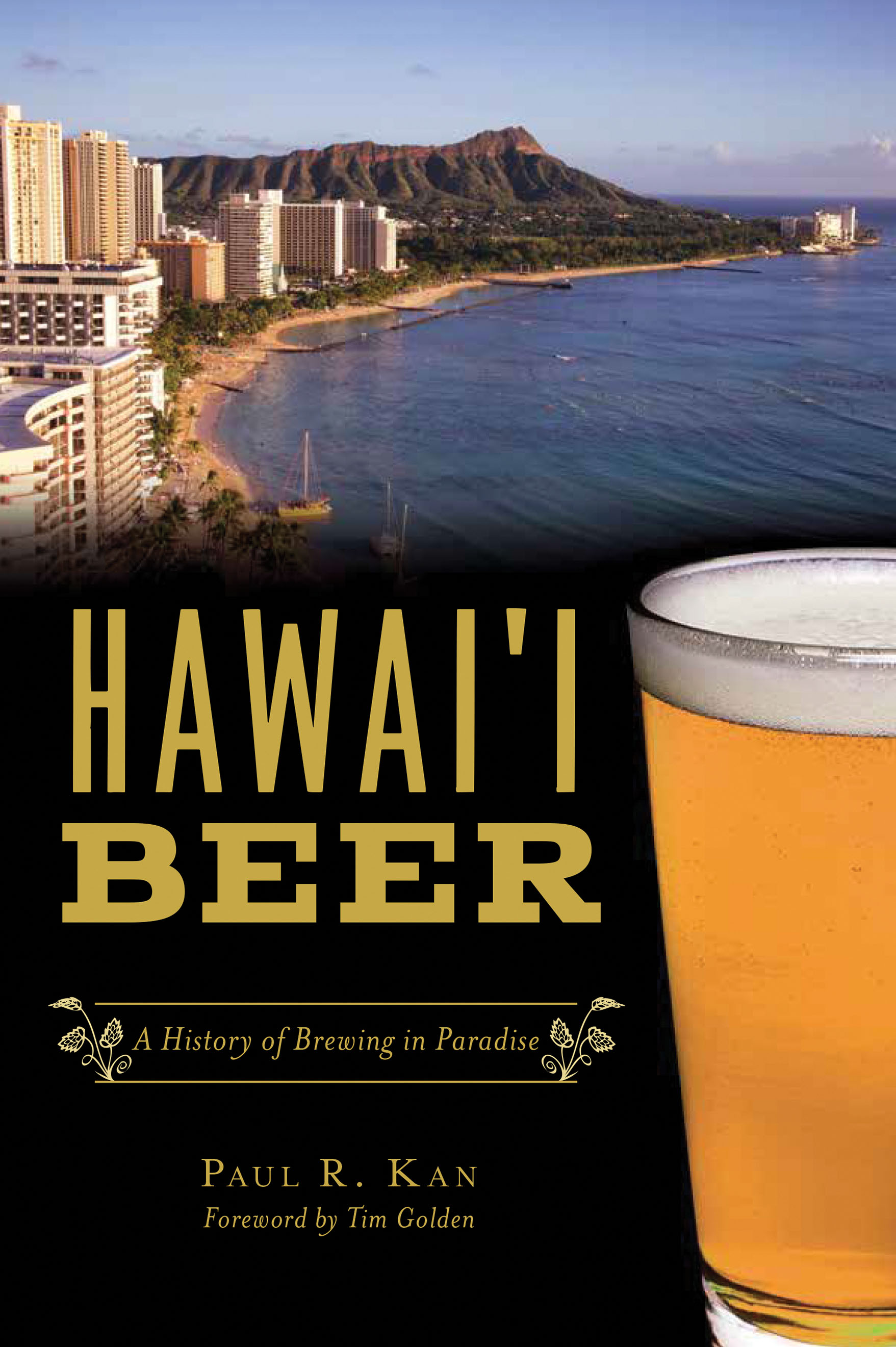 Hawai'i Beer: A History of Brewing in Paradise by Paul R. Kan | Goodreads