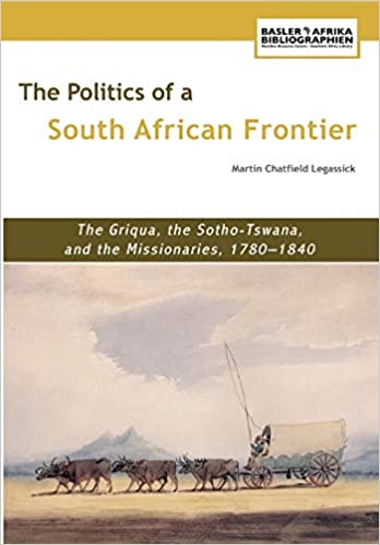 The Politics of a South African Frontier: The Griqua, the Sotho-Tswana ...