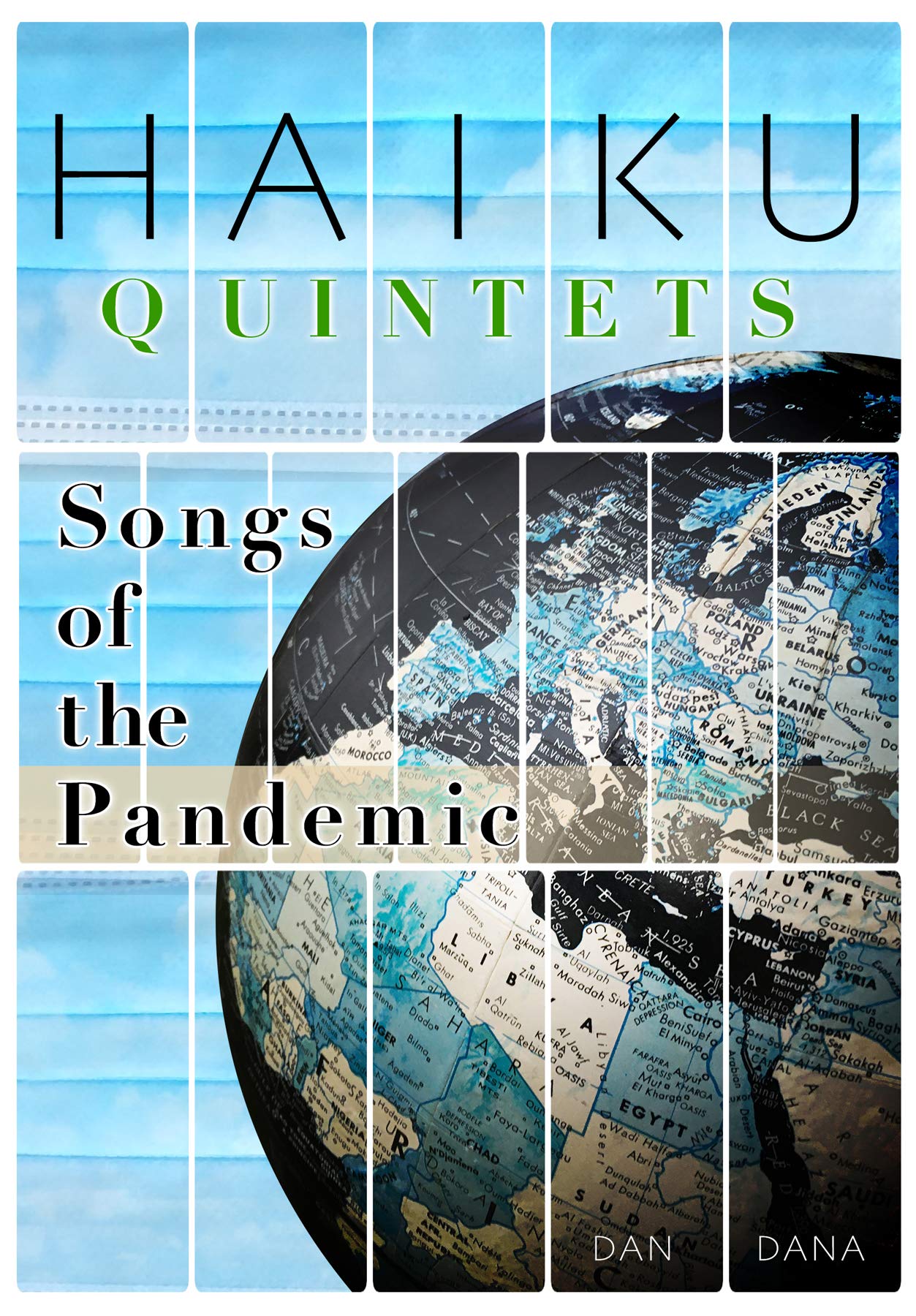 Songs of the Pandemic: World Haiku (Haiku Quintets) by Dan Dana | Goodreads