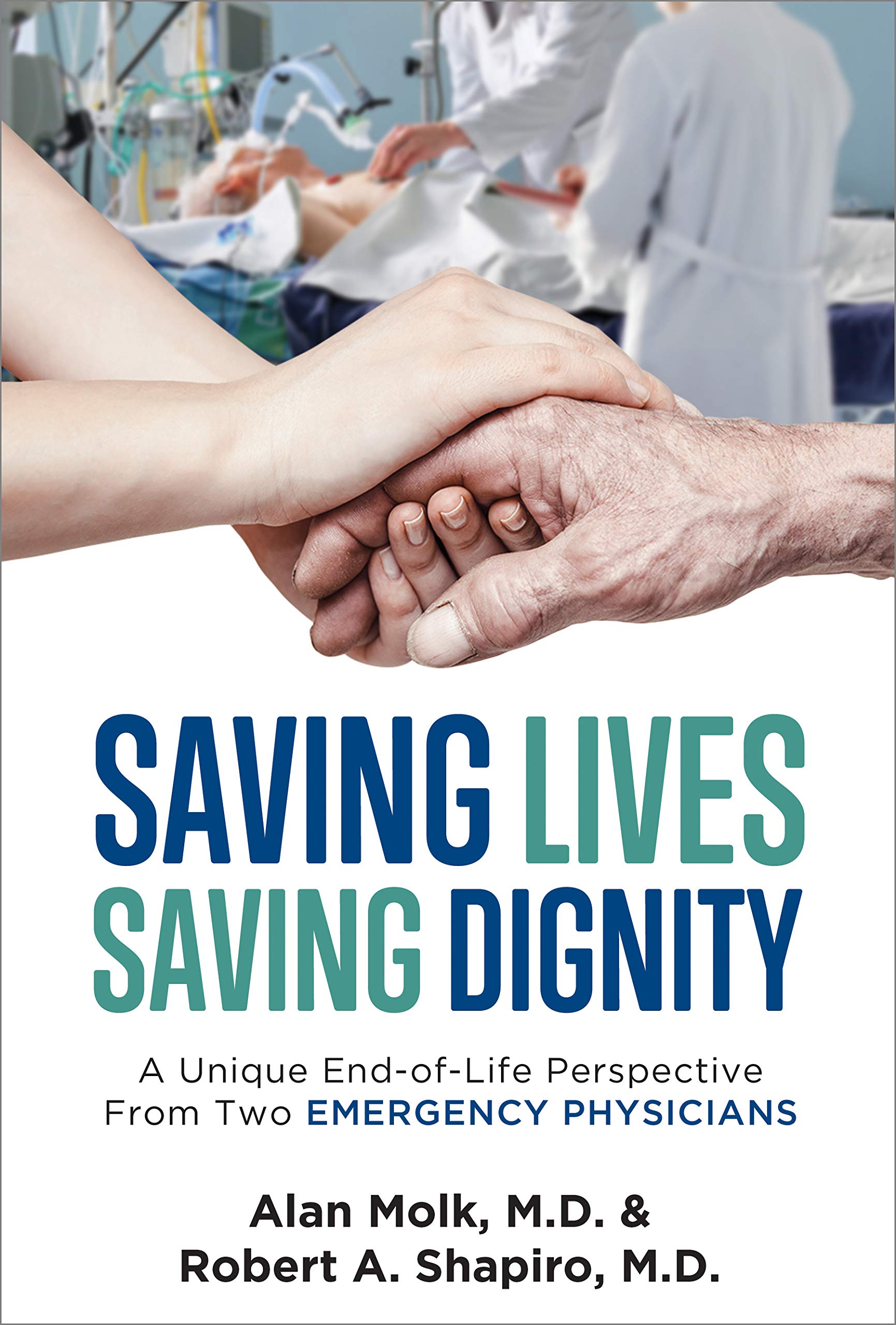 Saving Lives, Saving Dignity: A Unique End-of-Life Perspective From Two ...