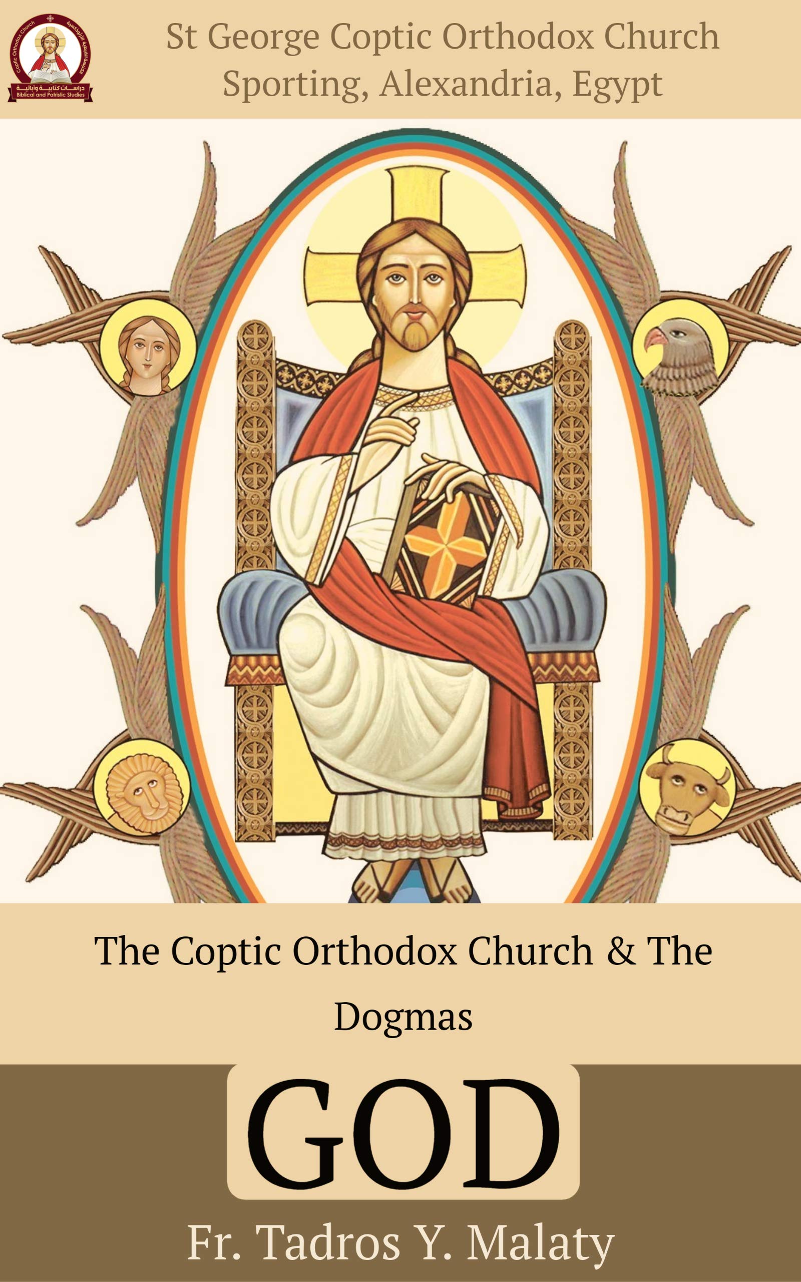 GOD: The Coptic Orthodox Church & The Dogmas by Tadros Y. Malaty ...