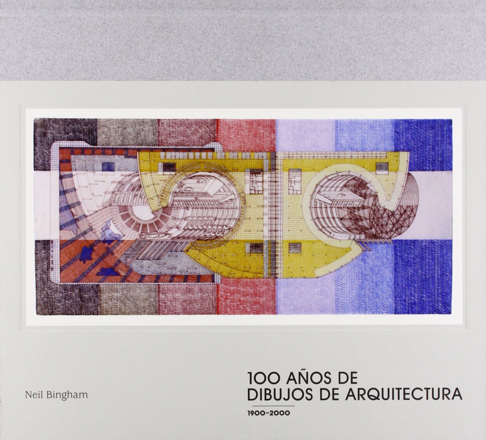 100 años de dibujos de arquitectura: 1900-2000 by Neil Bingham | Goodreads