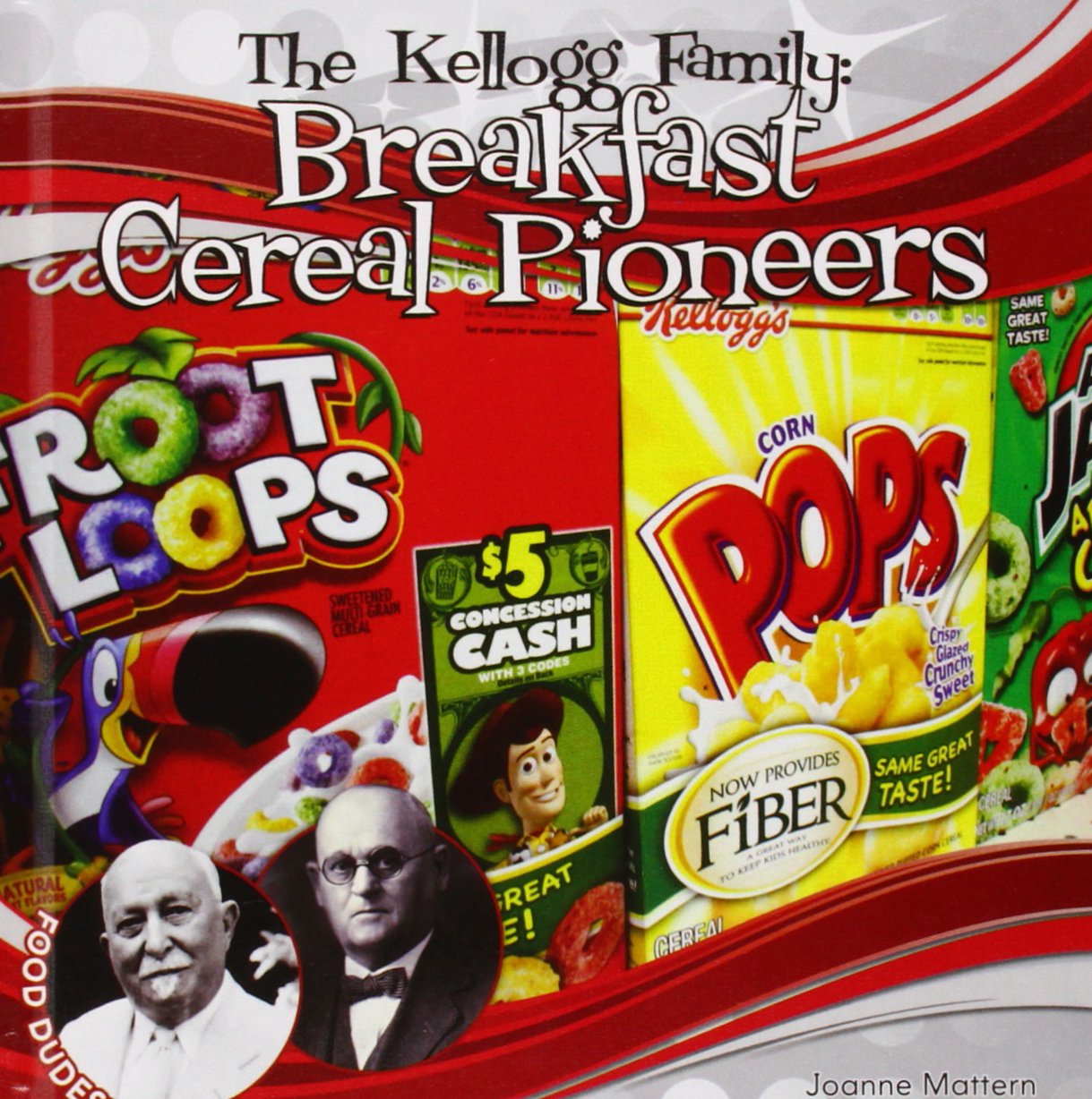 Kellogg Family: Breakfast Cereal Pioneers: Breakfast Cereal Pioneers by Joanne Mattern | Goodreads