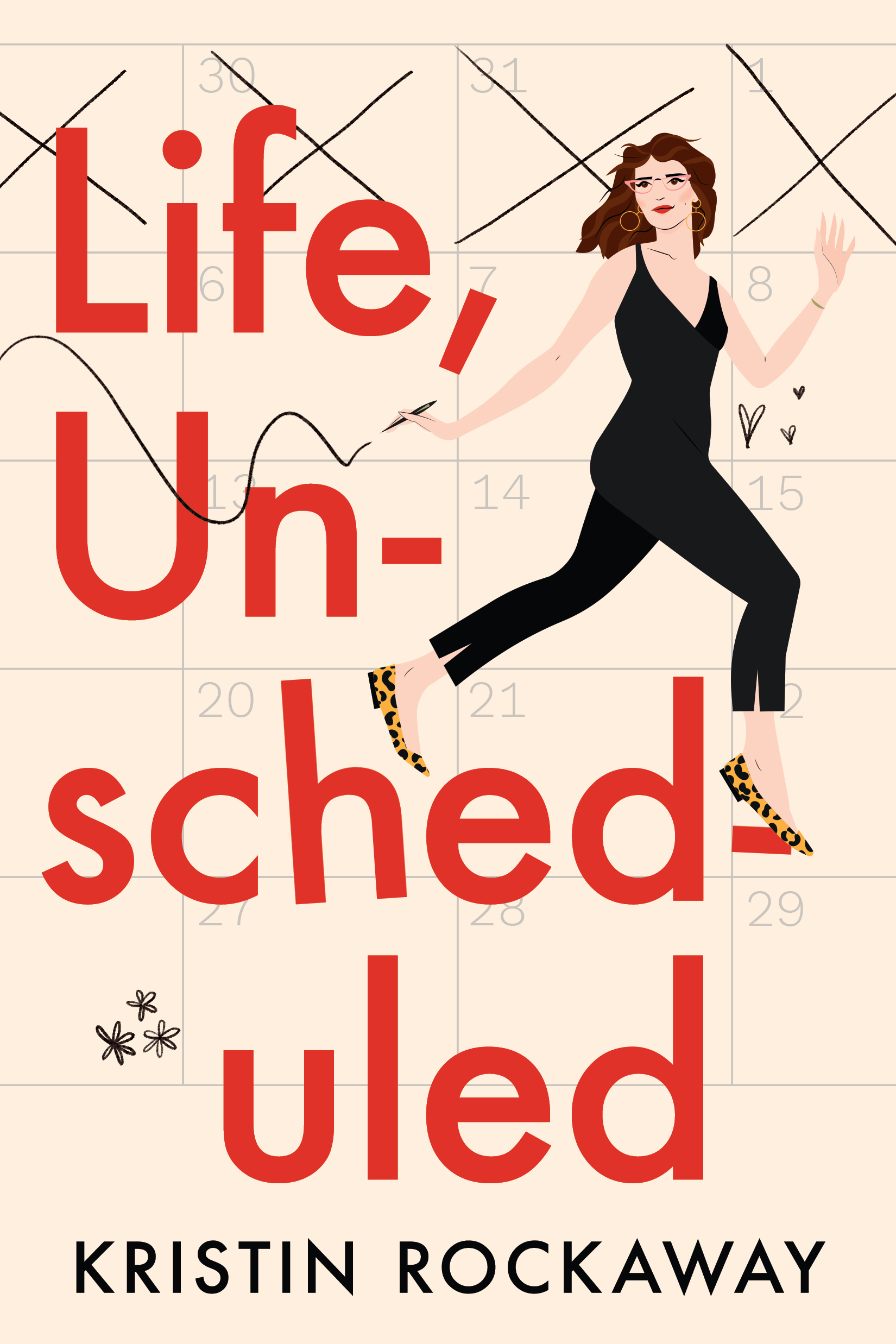 Life, Unscheduled by Kristin Rockaway | Goodreads