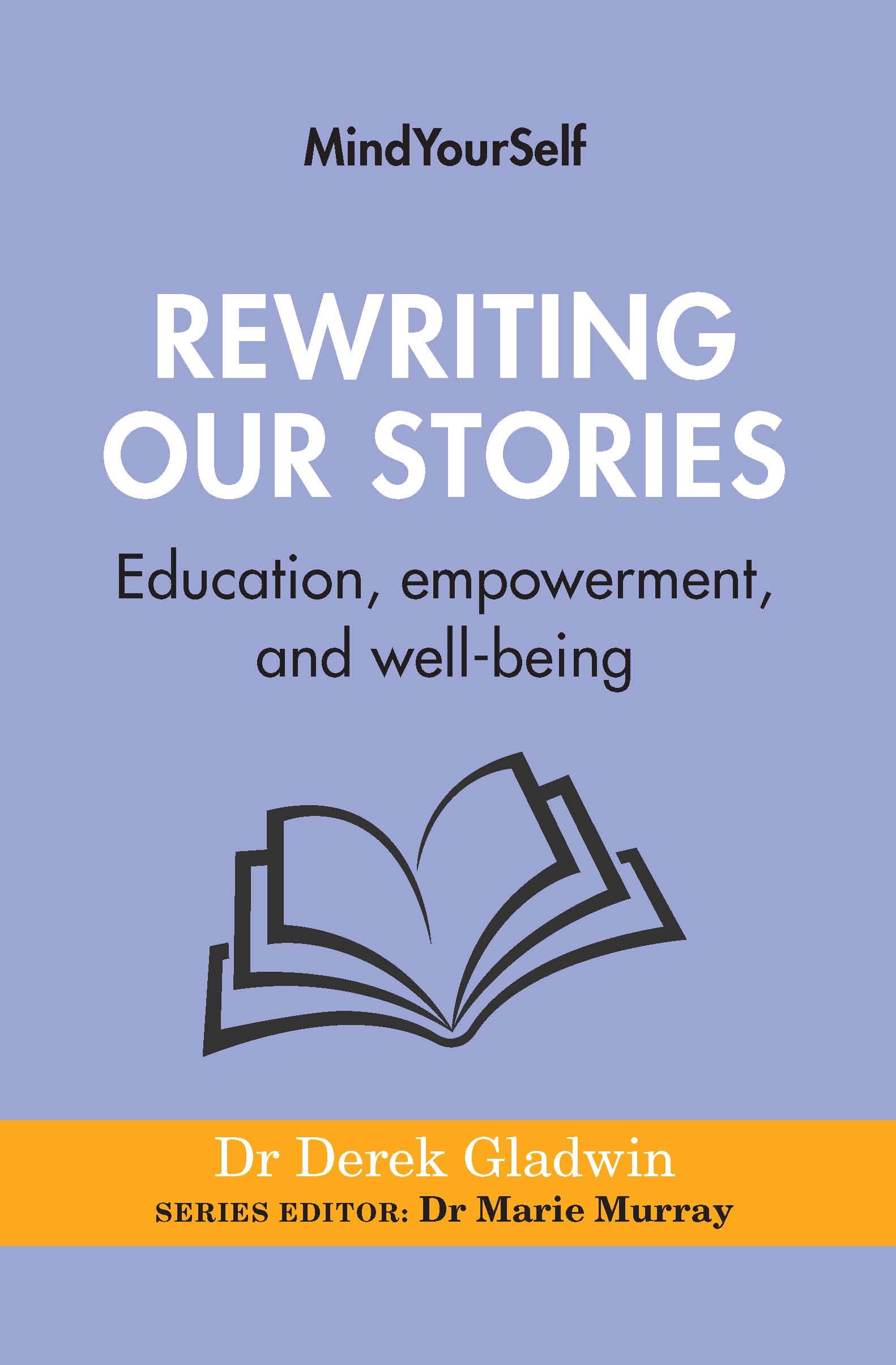 Rewriting Our Stories: Education, empowerment, and well-being by Derek ...
