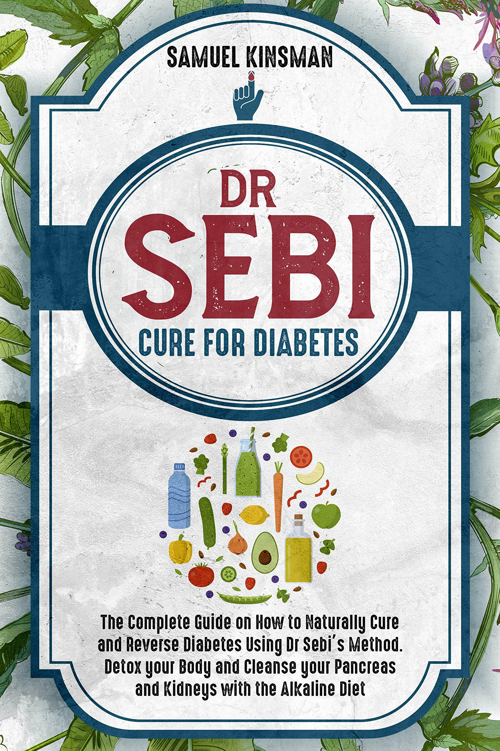 DR SEBI CURE FOR DIABETES: The Complete Guide on How to Naturally Cure ...
