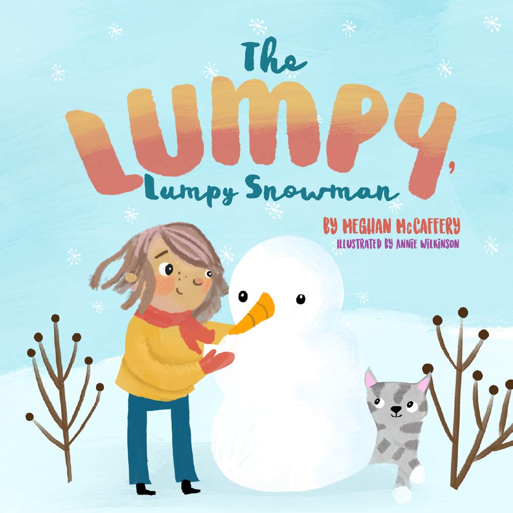 The Lumpy, Lumpy Snowman by Meghan McCaffery | Goodreads