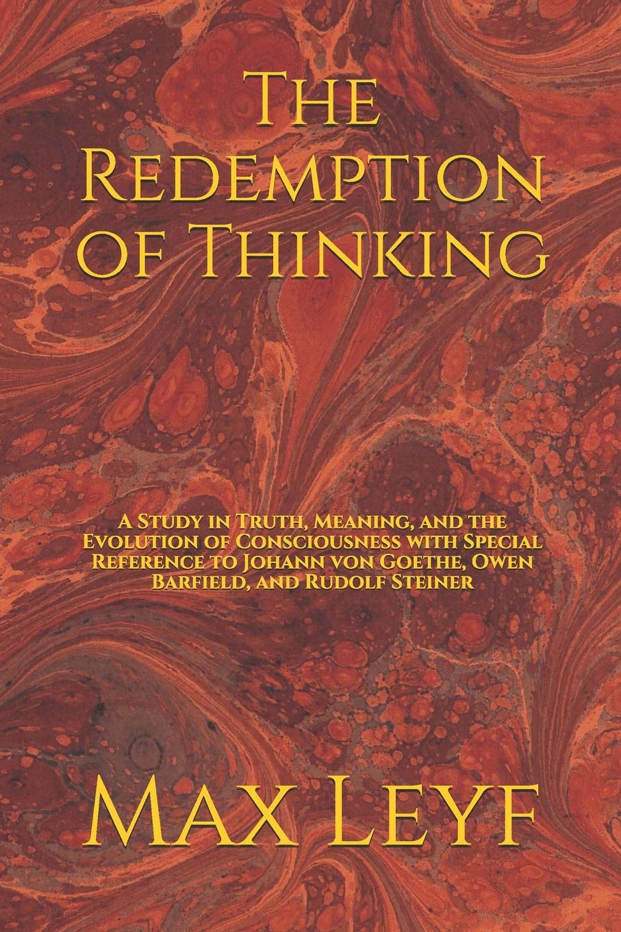 The Redemption of Thinking: A Study in Truth, Knowledge, and the ...