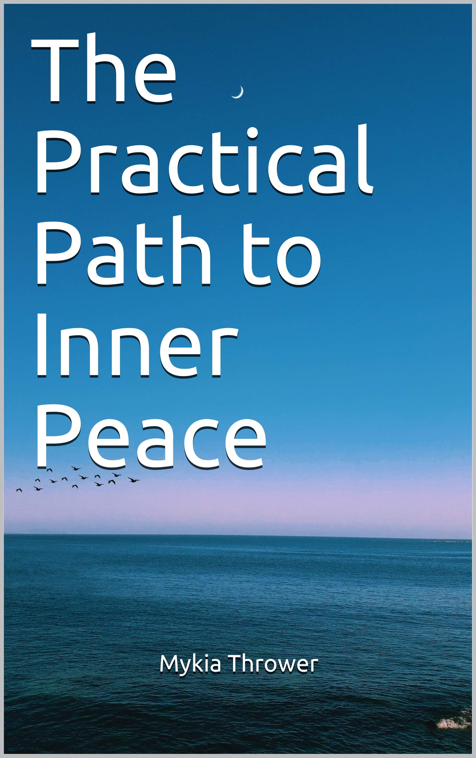 The Practical Path to Inner Peace by Mykia Thrower | Goodreads
