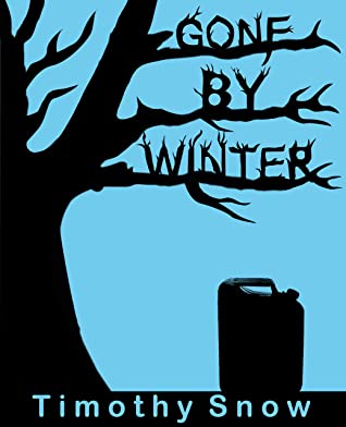 Gone by winter by Timothy Snow | Goodreads