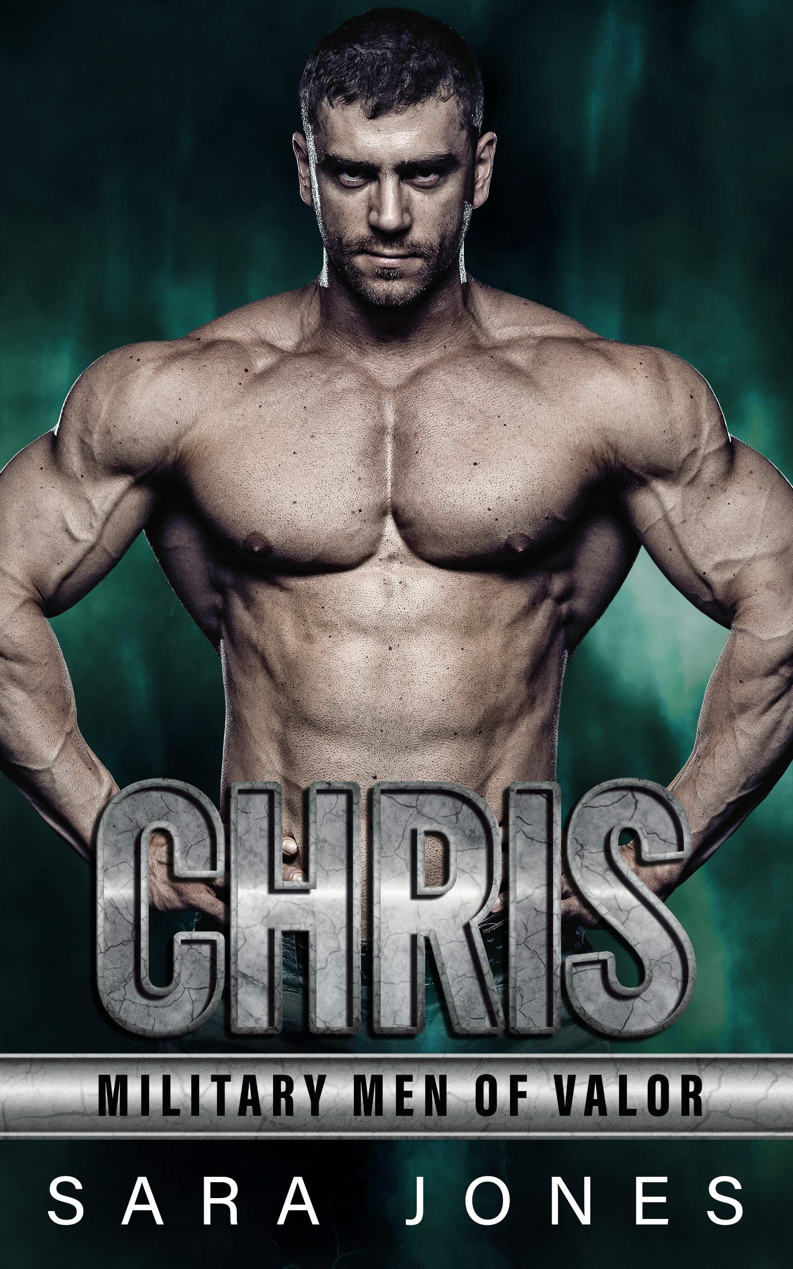 Chris (Military Men of Valor #2) by Sara Jones | Goodreads