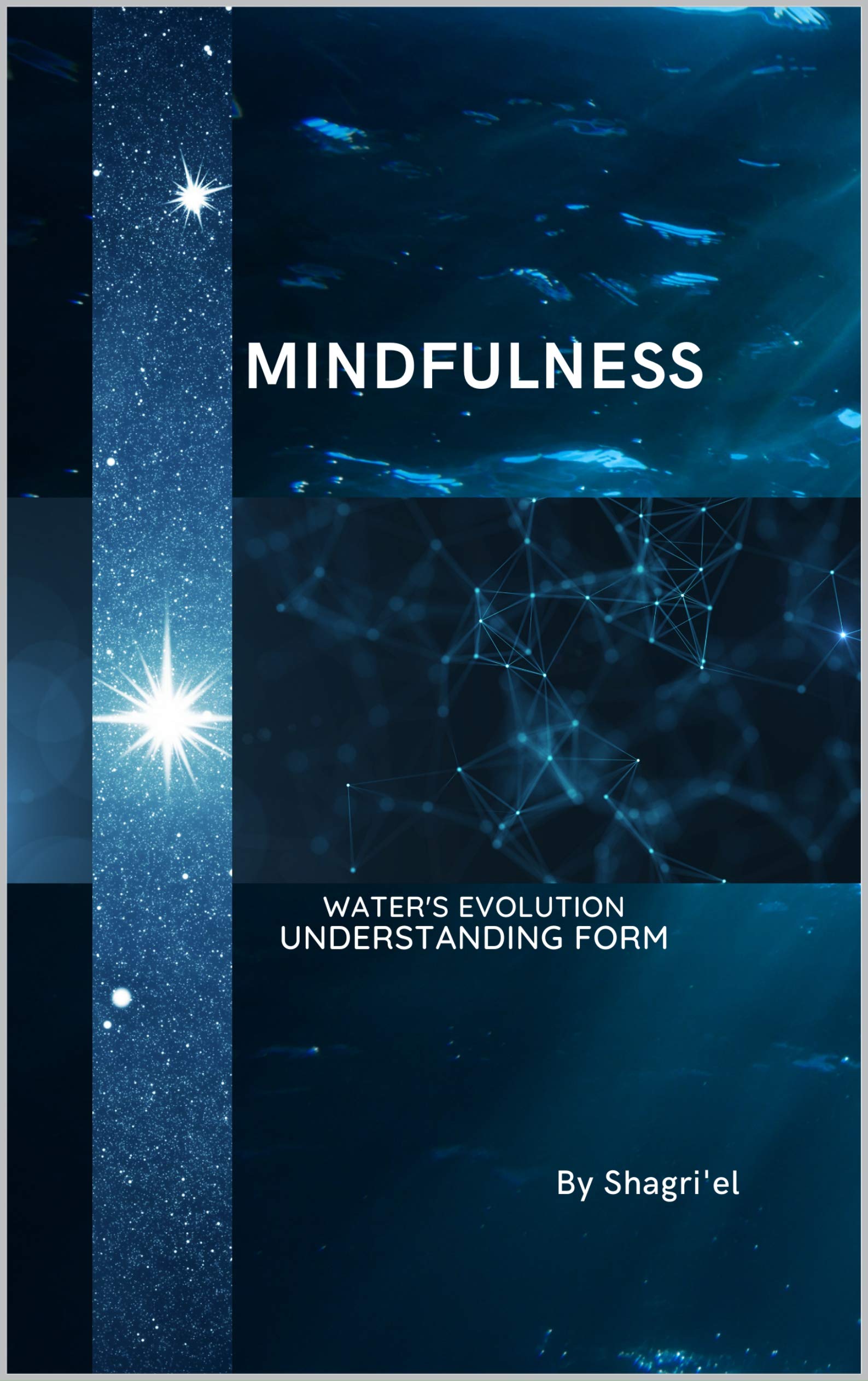 Mindfulness: Water's Evolution Understanding Form by J MONDRAGON ...