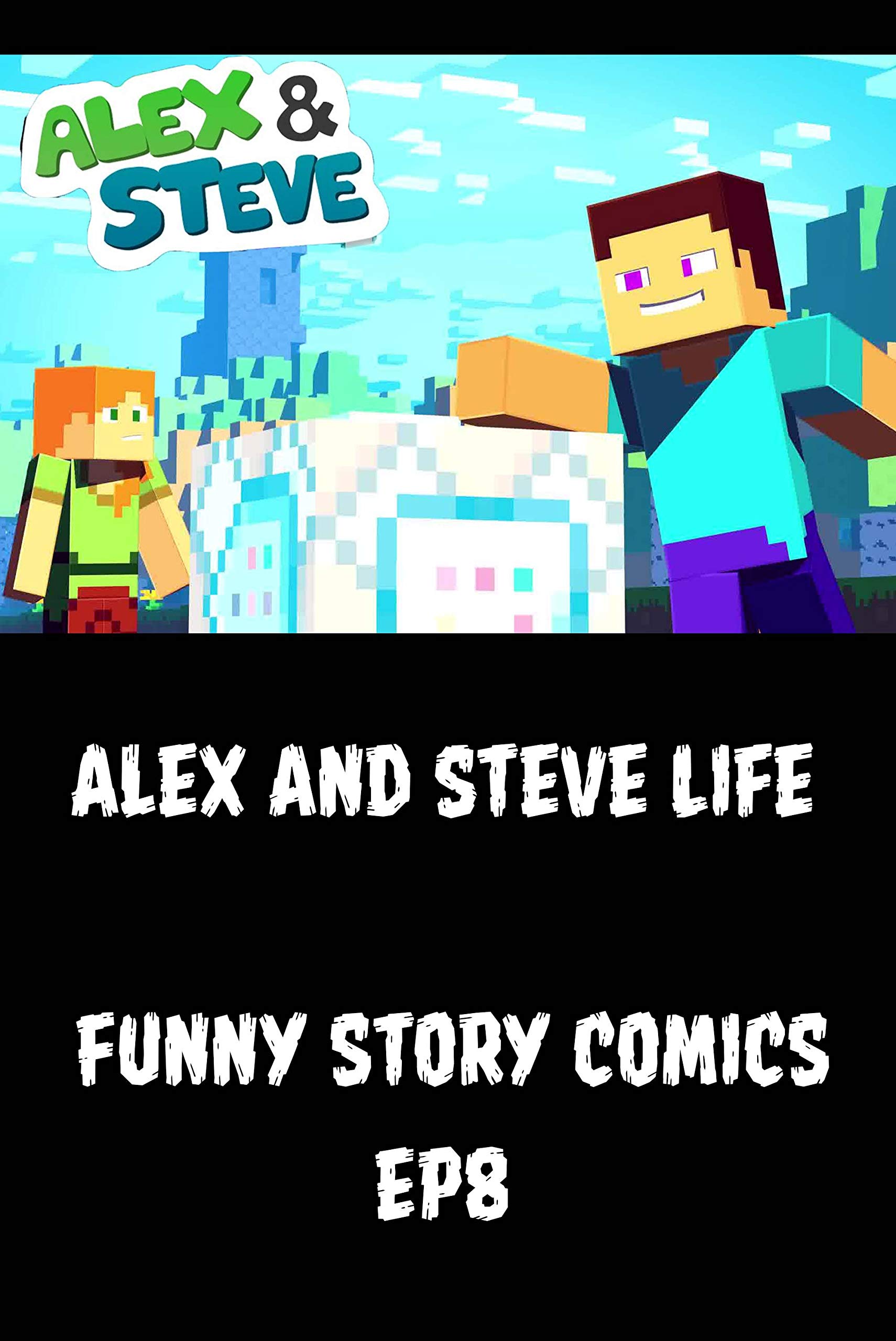 Alex and Steve Life: Funny story comics Ep8 by Billie Clinton | Goodreads