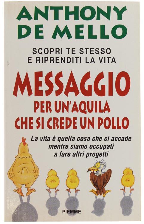 Messaggio per un'aquila che si crede un pollo by Anthony de Mello ...