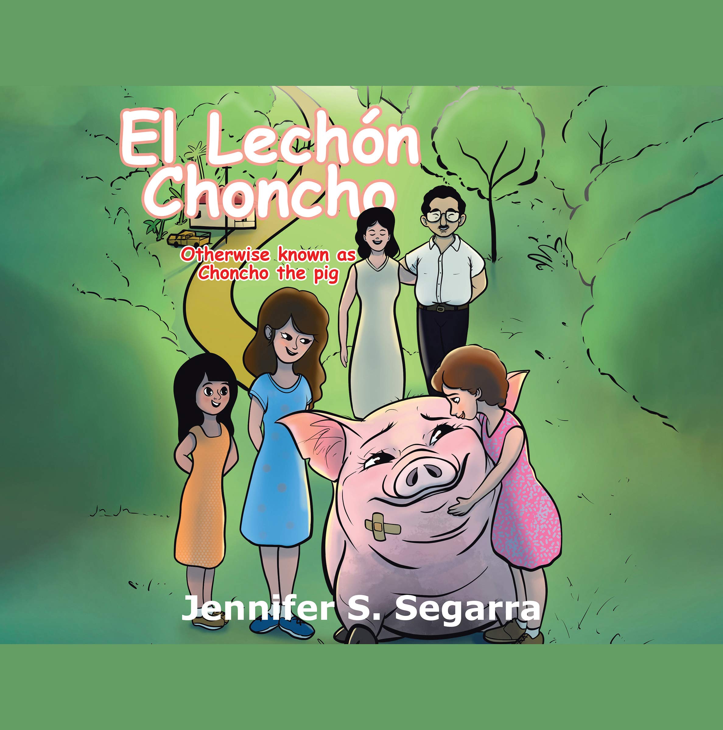El Lechón Choncho: Choncho the Pig by Jennifer S. Segarra | Goodreads