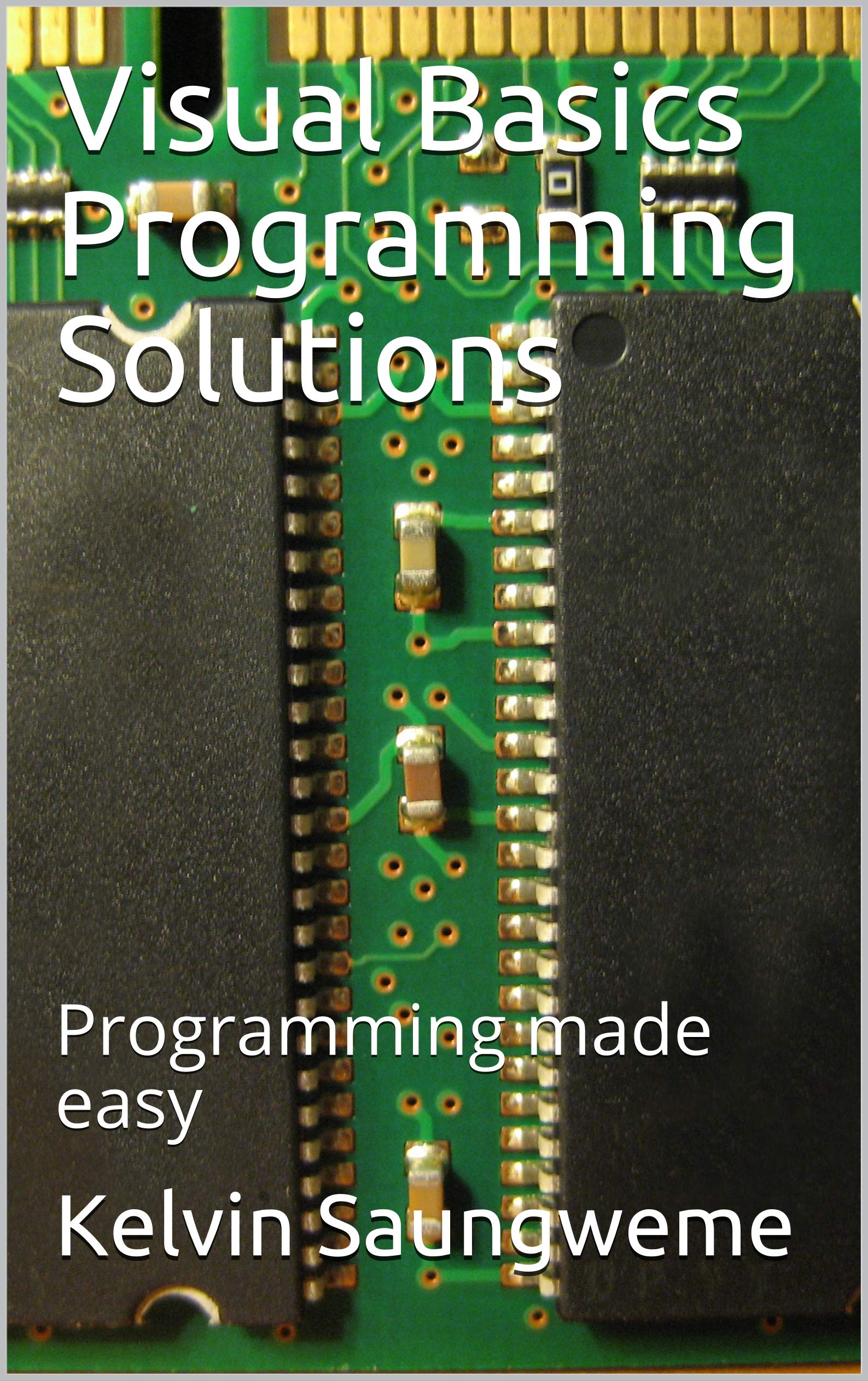 Visual Basic Programming Solutions Programming Made Easy By Kelvin 