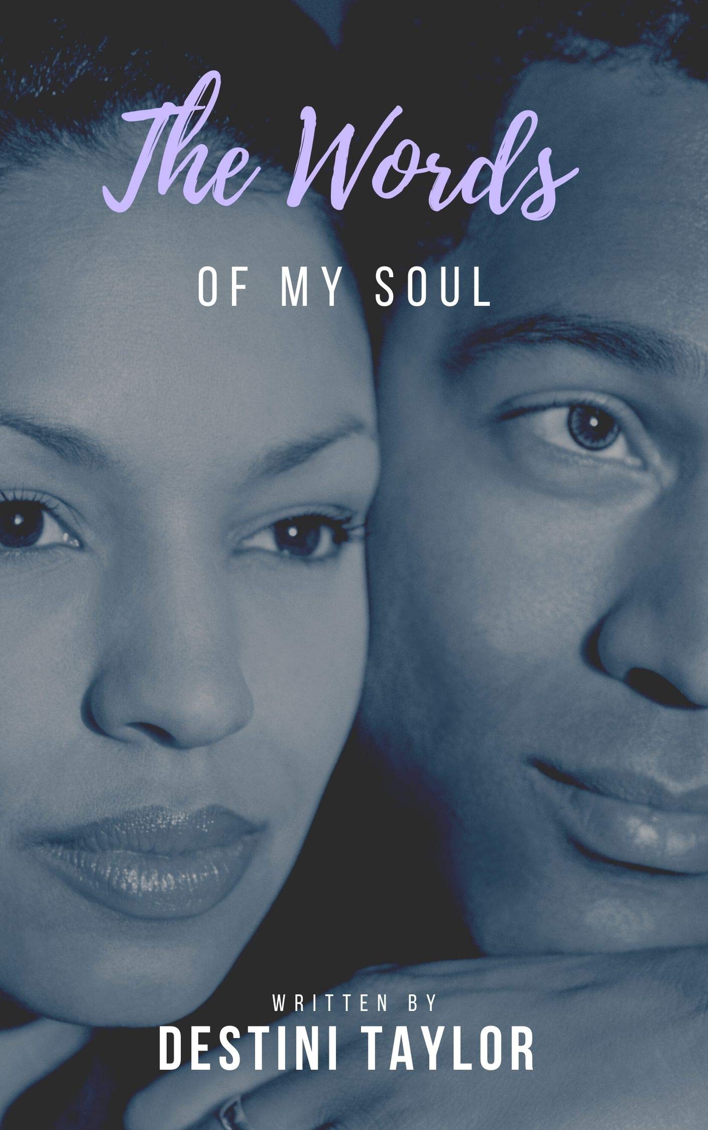 The Words of My Soul by Destini Taylor | Goodreads