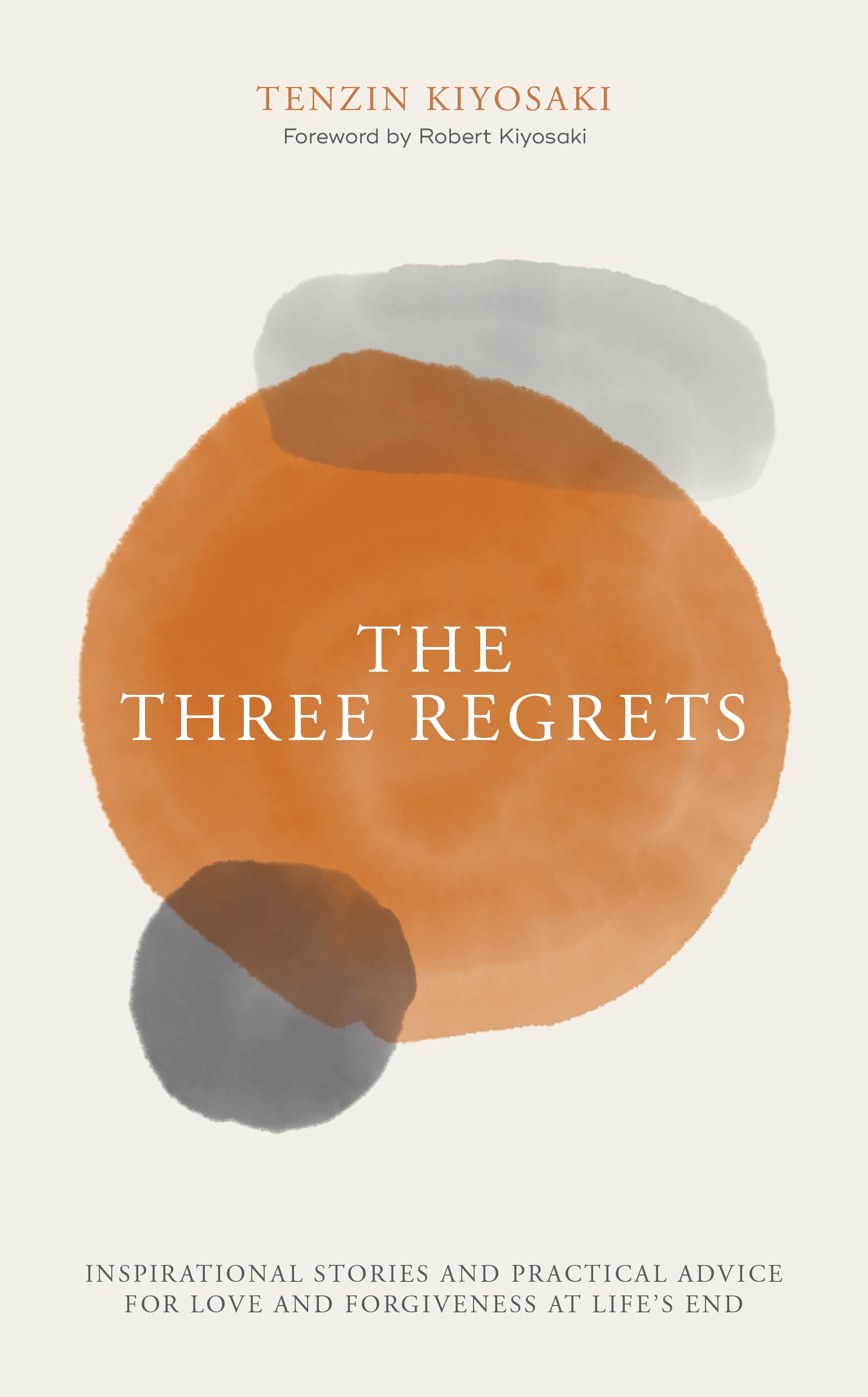 The Three Regrets: Inspirational Stories and Practical Advice for Love ...