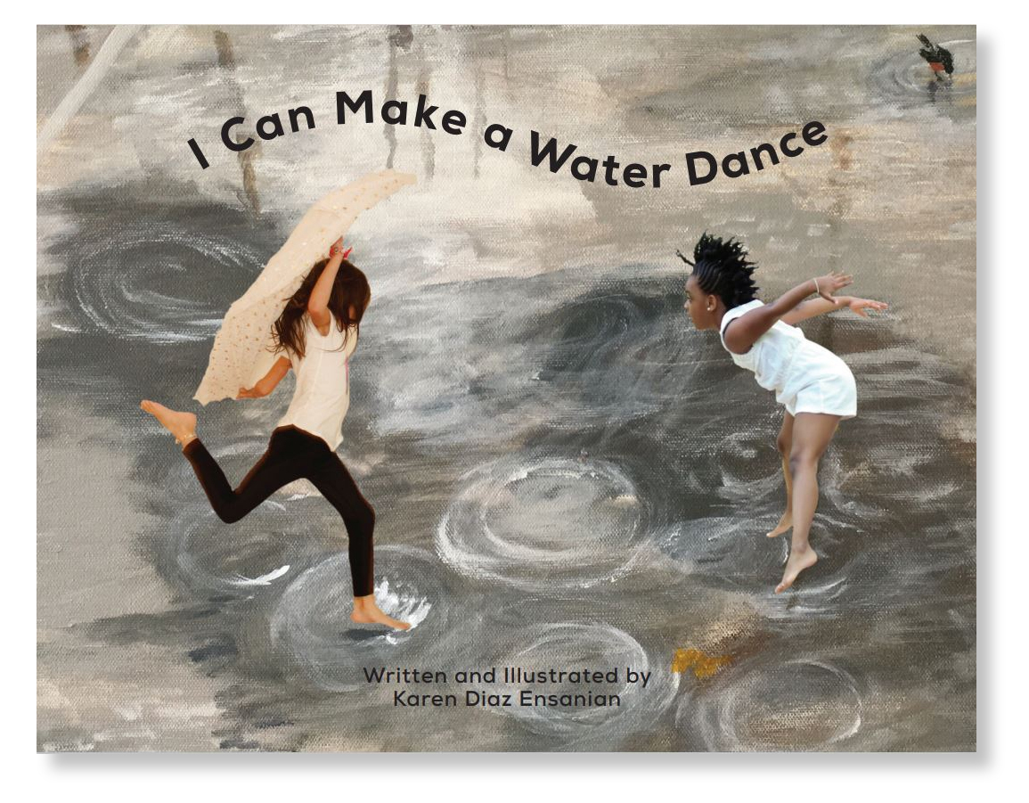 I Can Make a Water Dance by Karen Diaz Ensanian | Goodreads