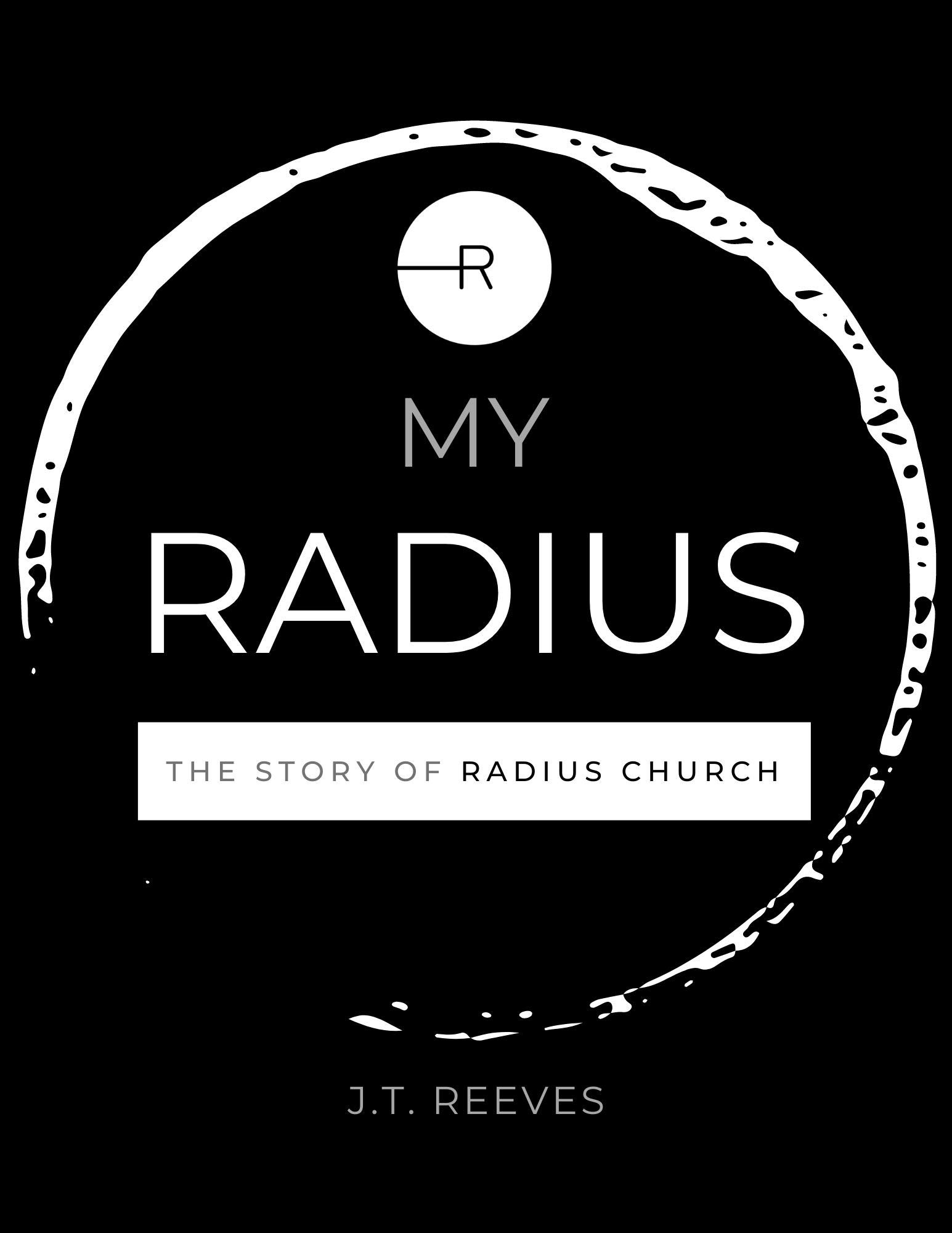My RADIUS: The Story of RADIUS Church by J.T. Reeves | Goodreads