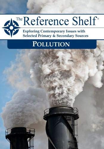 Pollution (The Reference Shelf, 92-5) by Grey House Publishing | Goodreads